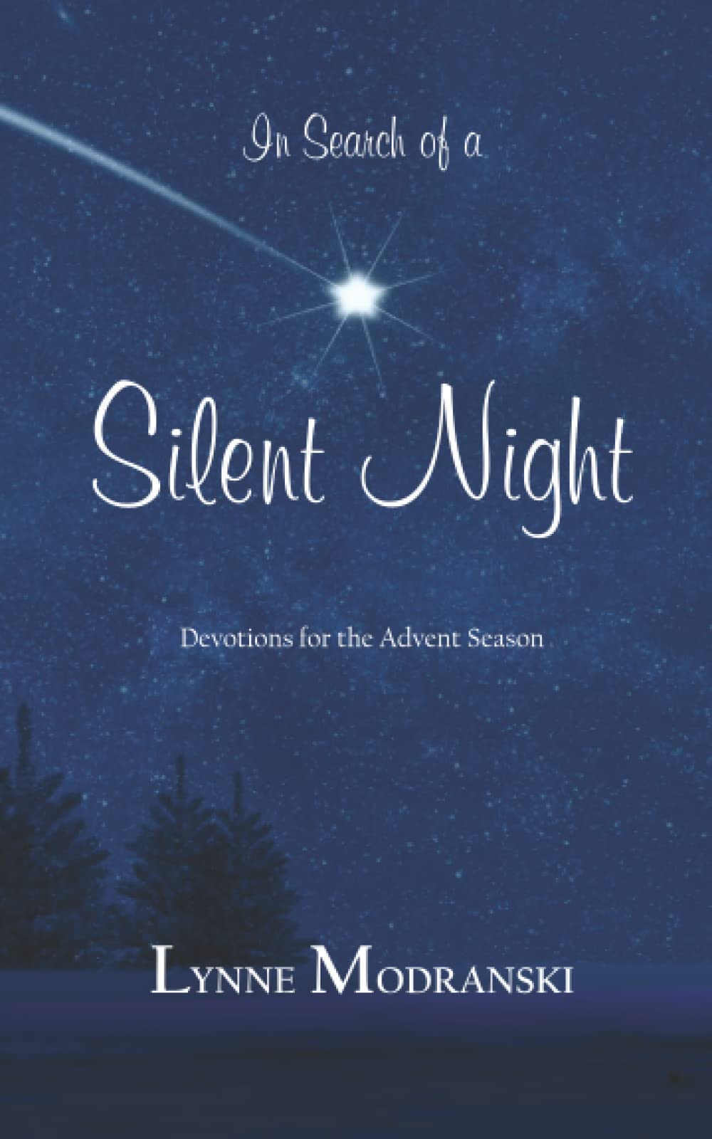 In Search of a Silent Night: Devotions for all the days of Advent by ...