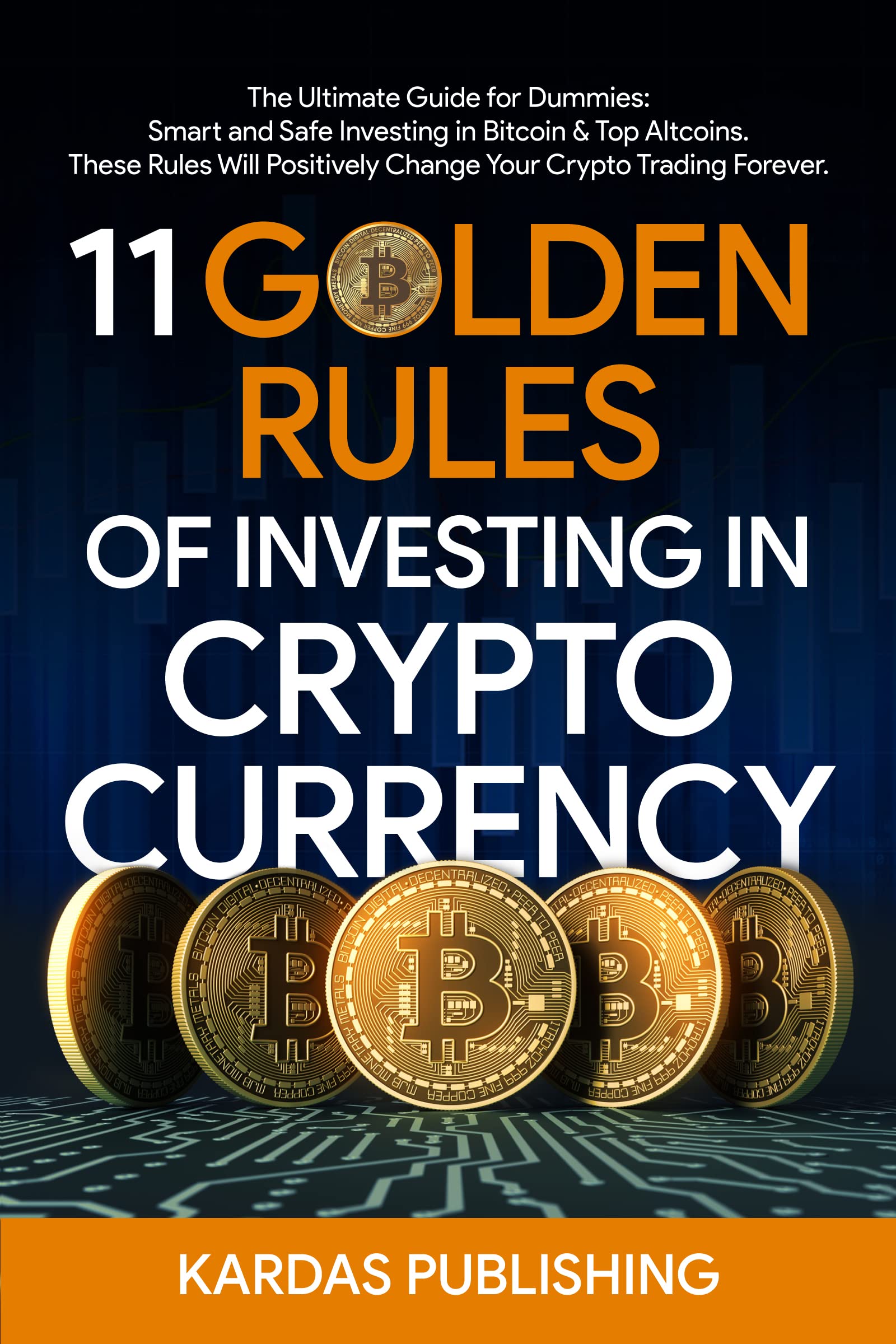 11 Golden Rules of Investing in Cryptocurrency: The Ultimate Guide for ...