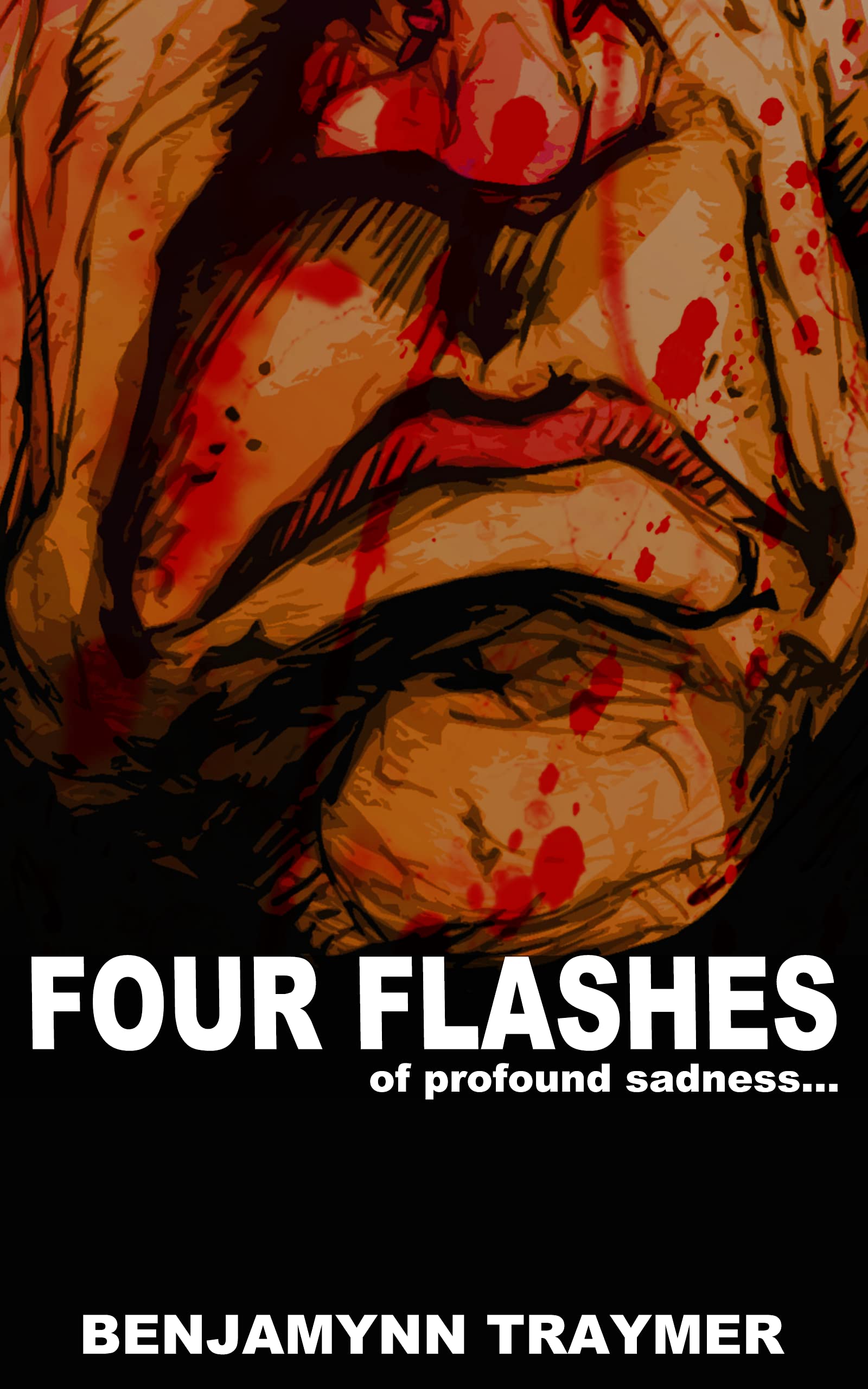 Four Flashes of Profound Sadness by Benjamynn Traymer | Goodreads