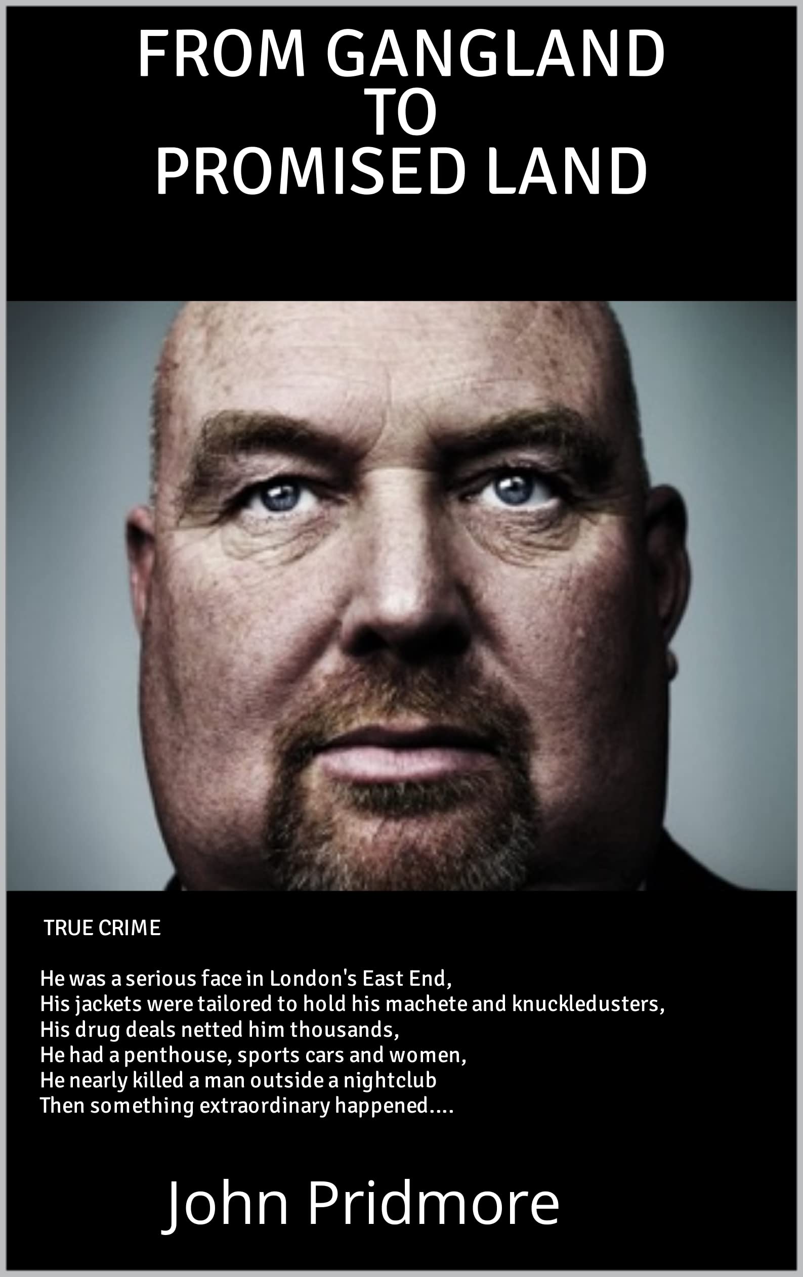 From Gangland To Promised Land: True Crime by John Pridmore | Goodreads