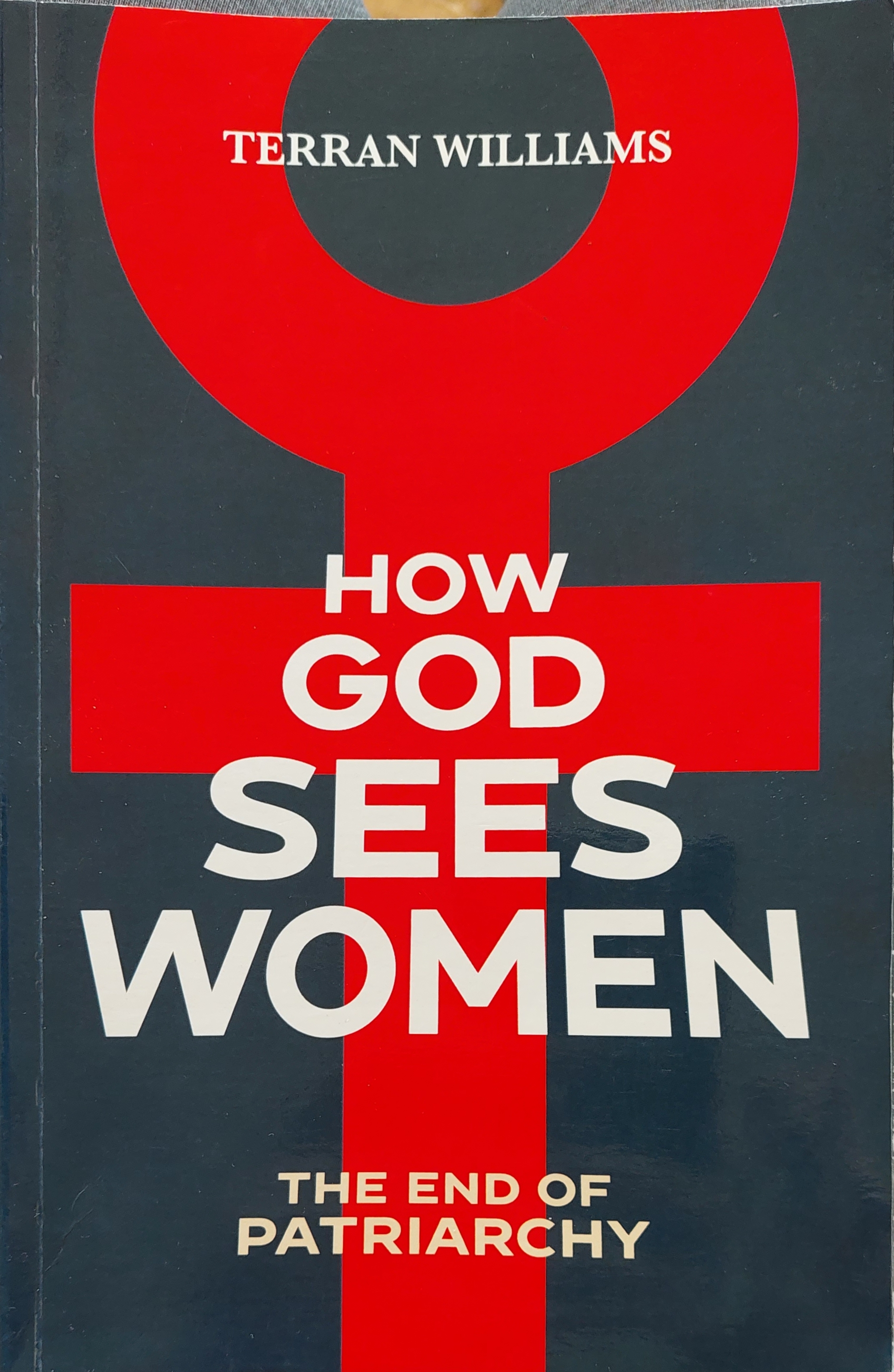 How God Sees Women: The End of Patriarchy by Terran Williams | Goodreads