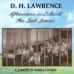 Afternoon in School - the last lesson by D.H. Lawrence | Goodreads
