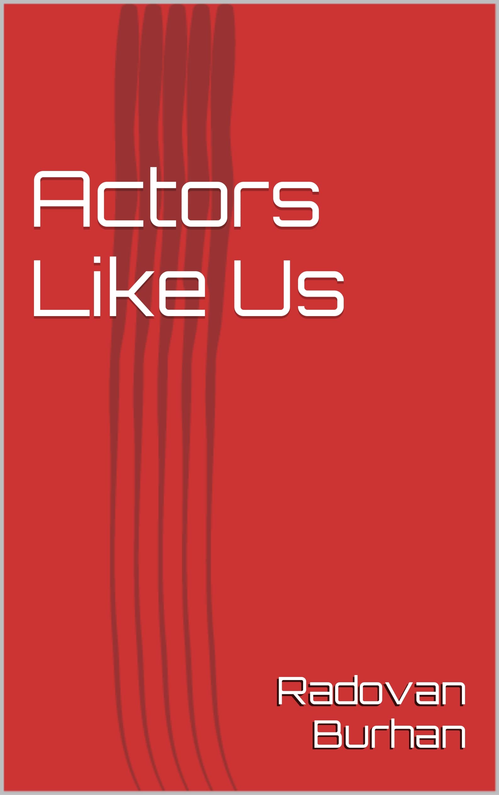 Actors Like Us (Crossroads Book 1) by Radovan Burhan | Goodreads