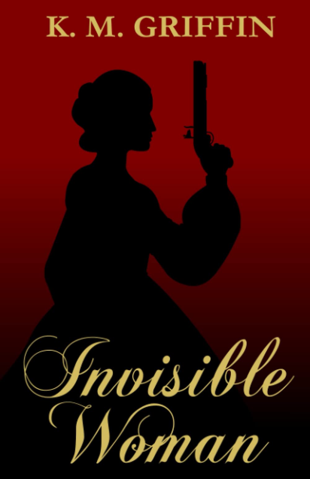 Invisible Woman by K.M. Griffin | Goodreads