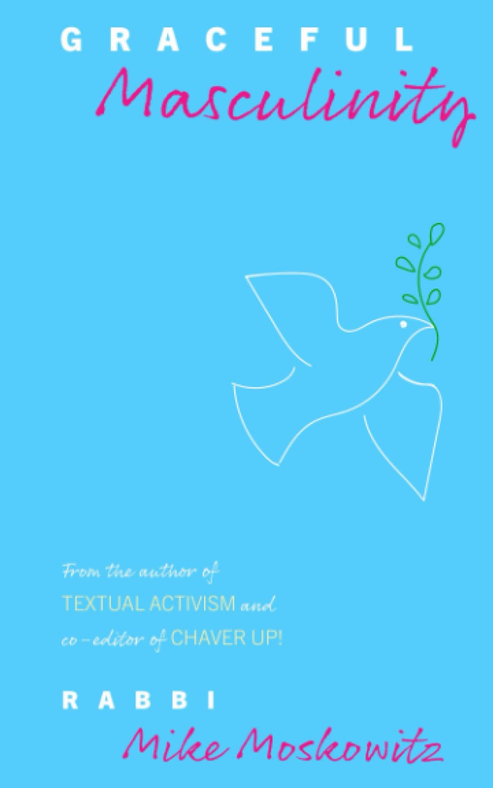 Graceful Masculinity by Rabbi Mike Moskowitz | Goodreads