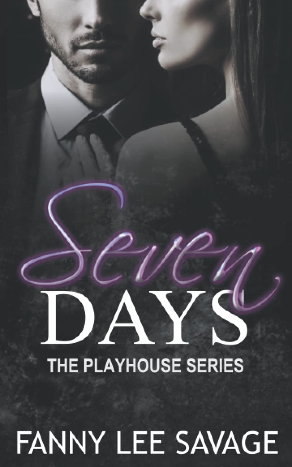Seven Days: The Beginning (The Playhouse #1) by Fanny Lee Savage | Goodreads