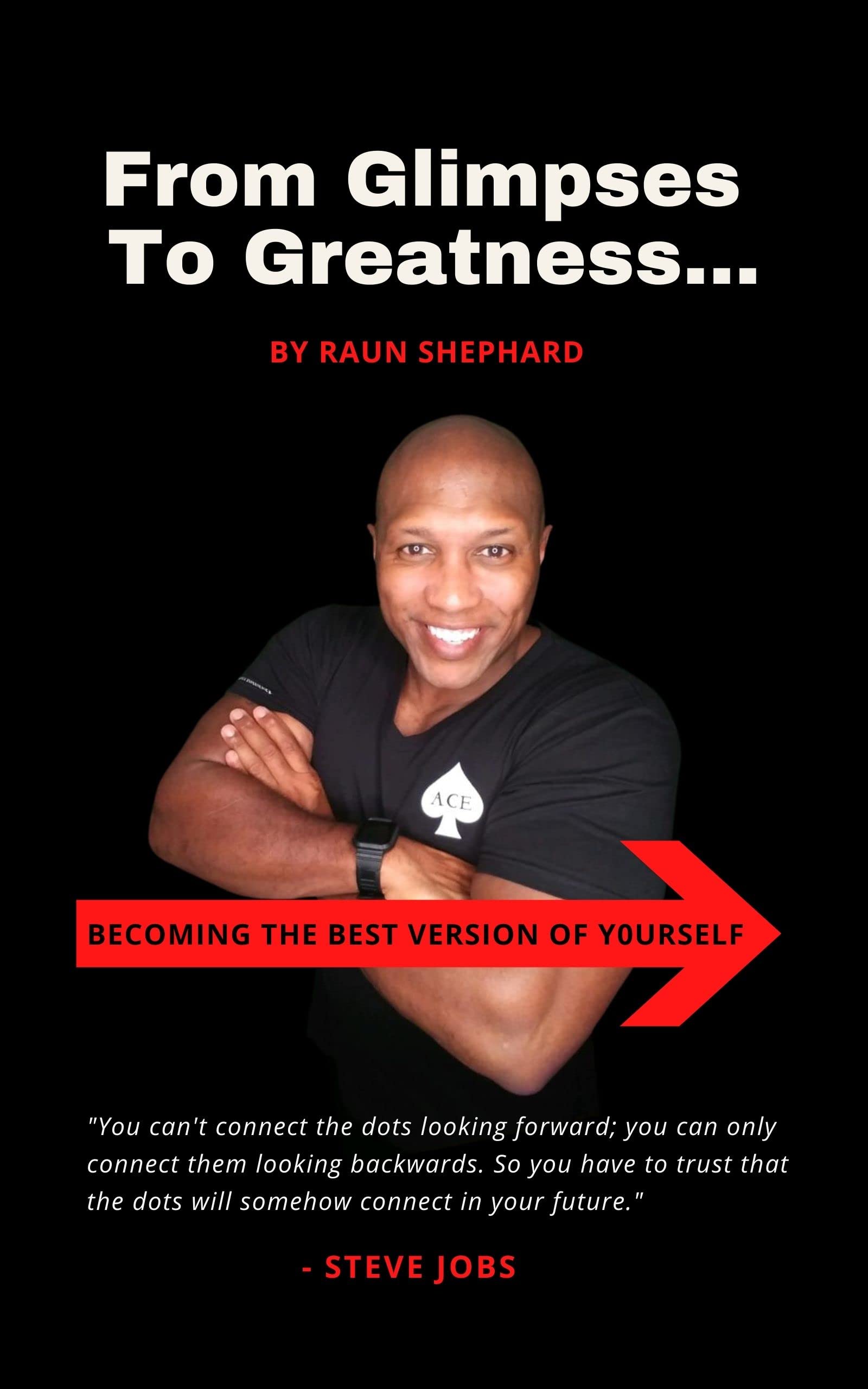 From Glimpses To Greatness...: Becoming the Best Version of Yourself by ...