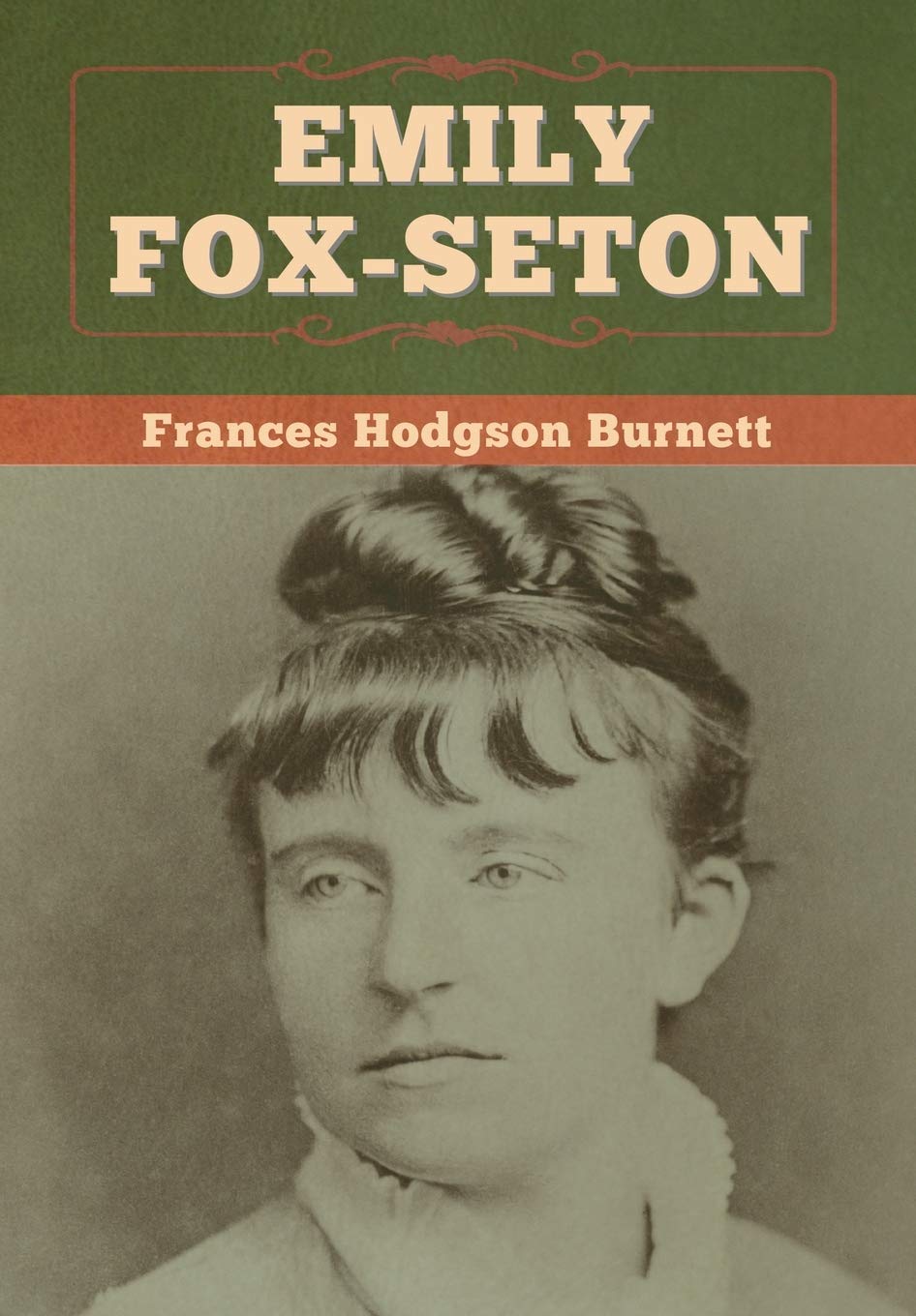 Emily Fox-Seton by Frances Hodgson Burnett | Goodreads