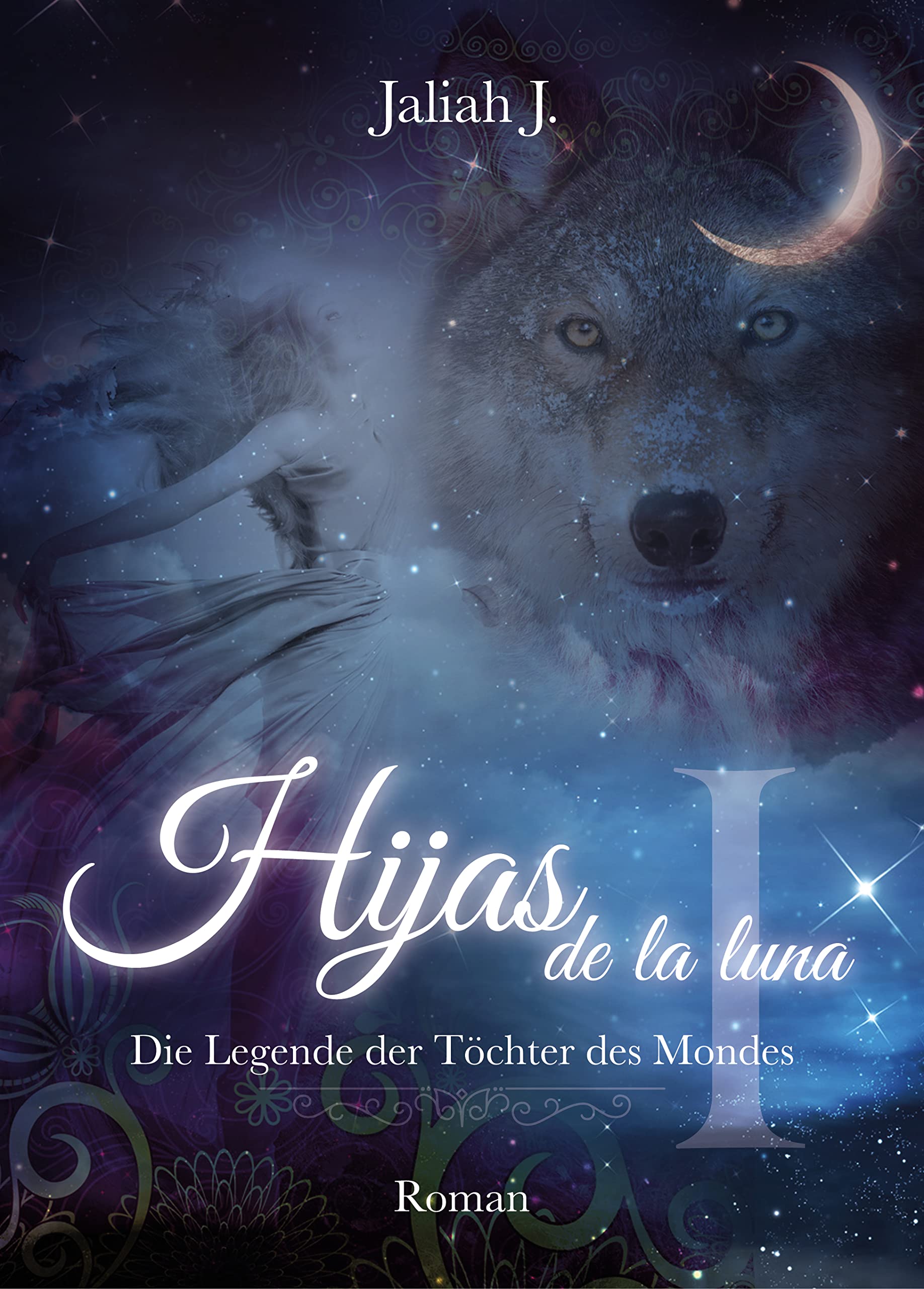 Hijas de la luna : Die Legende der Töchter des Mondes Band 1 by Jaliah ...