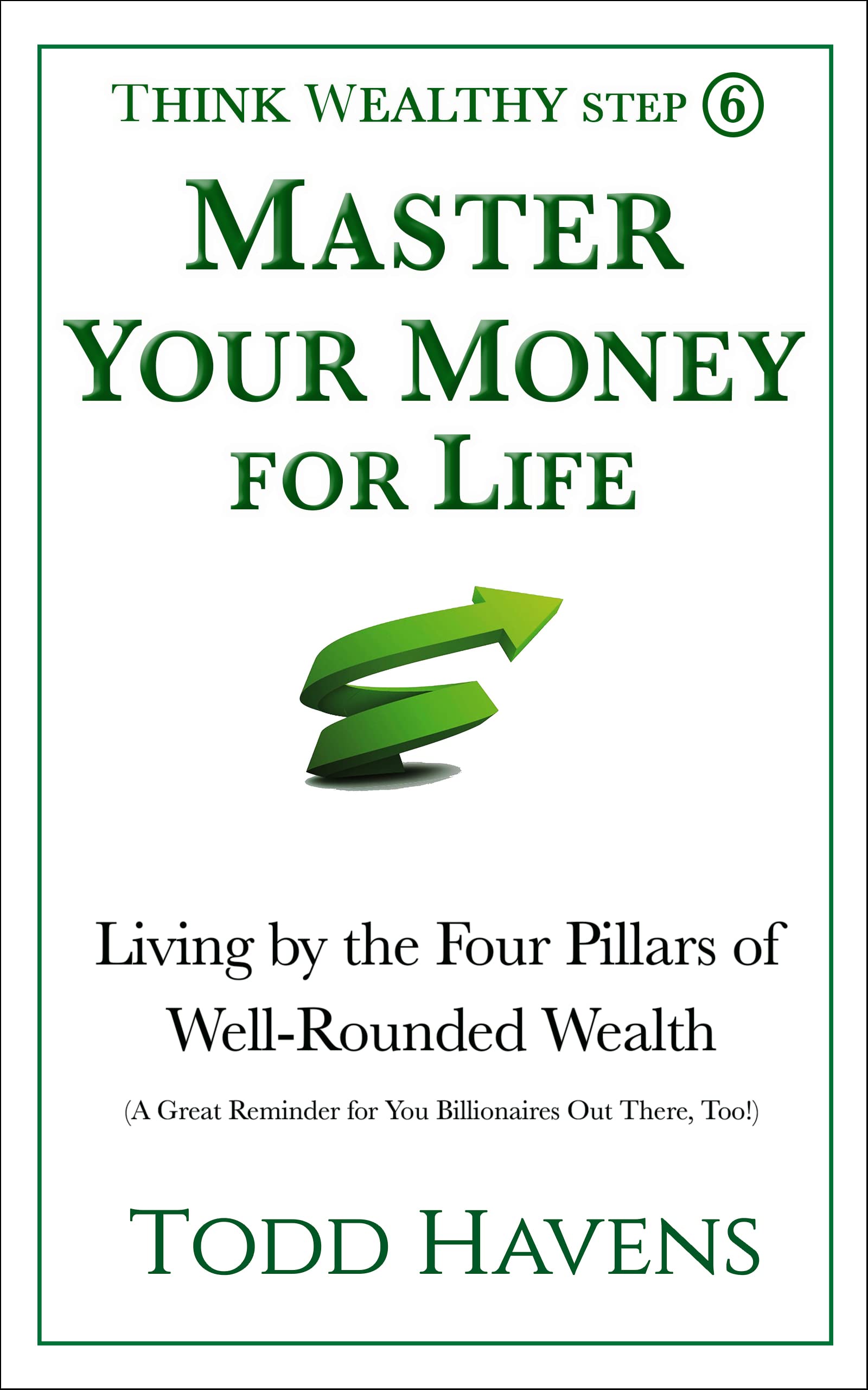 Master Your Money for Life: Living by the Four Pillars of Well-Rounded ...