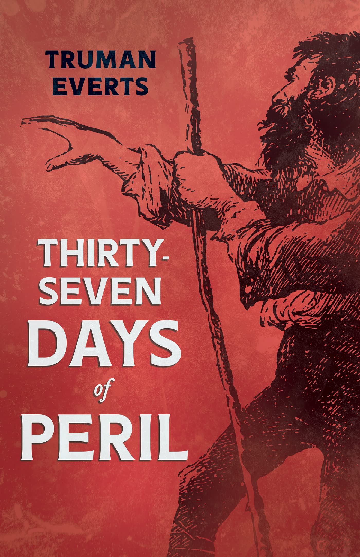 Thirty-Seven Days of Peril by Truman Everts | Goodreads