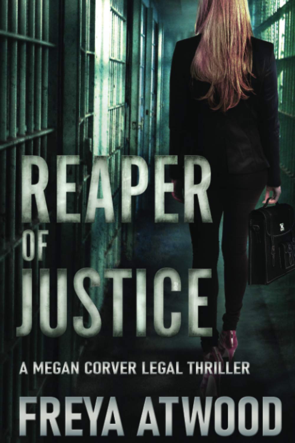 Reaper of Justice: A Legal Thriller by Freya Atwood | Goodreads