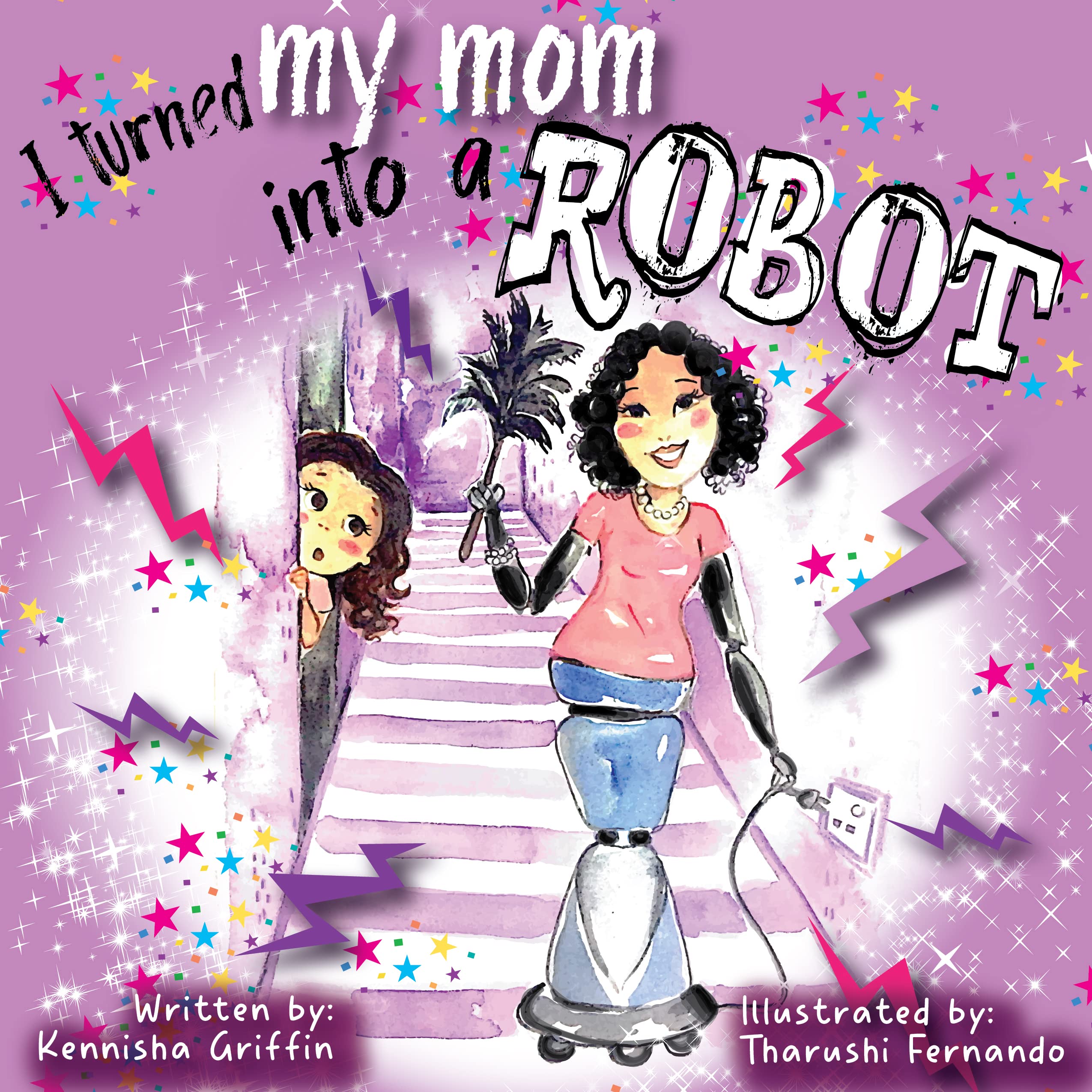 I Turned My Mom into a Robot by Kennisha Griffin | Goodreads