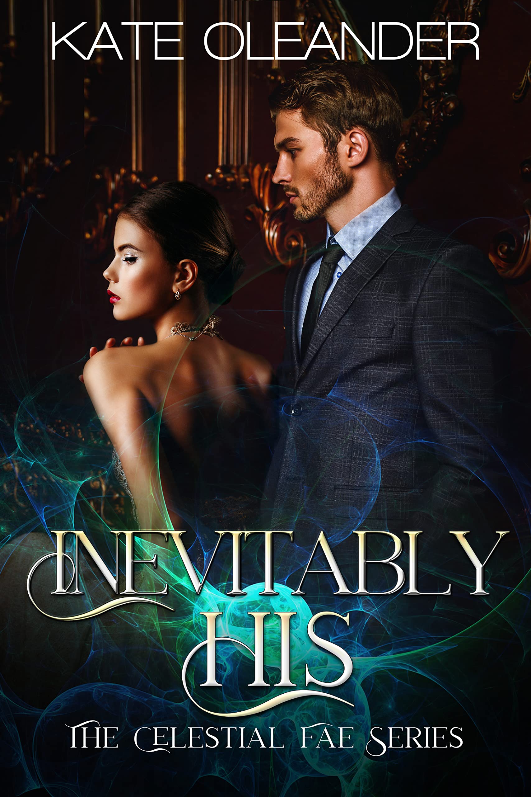Inevitably His: The Celestial Fae Series: Book 2 by Kate Oleander ...