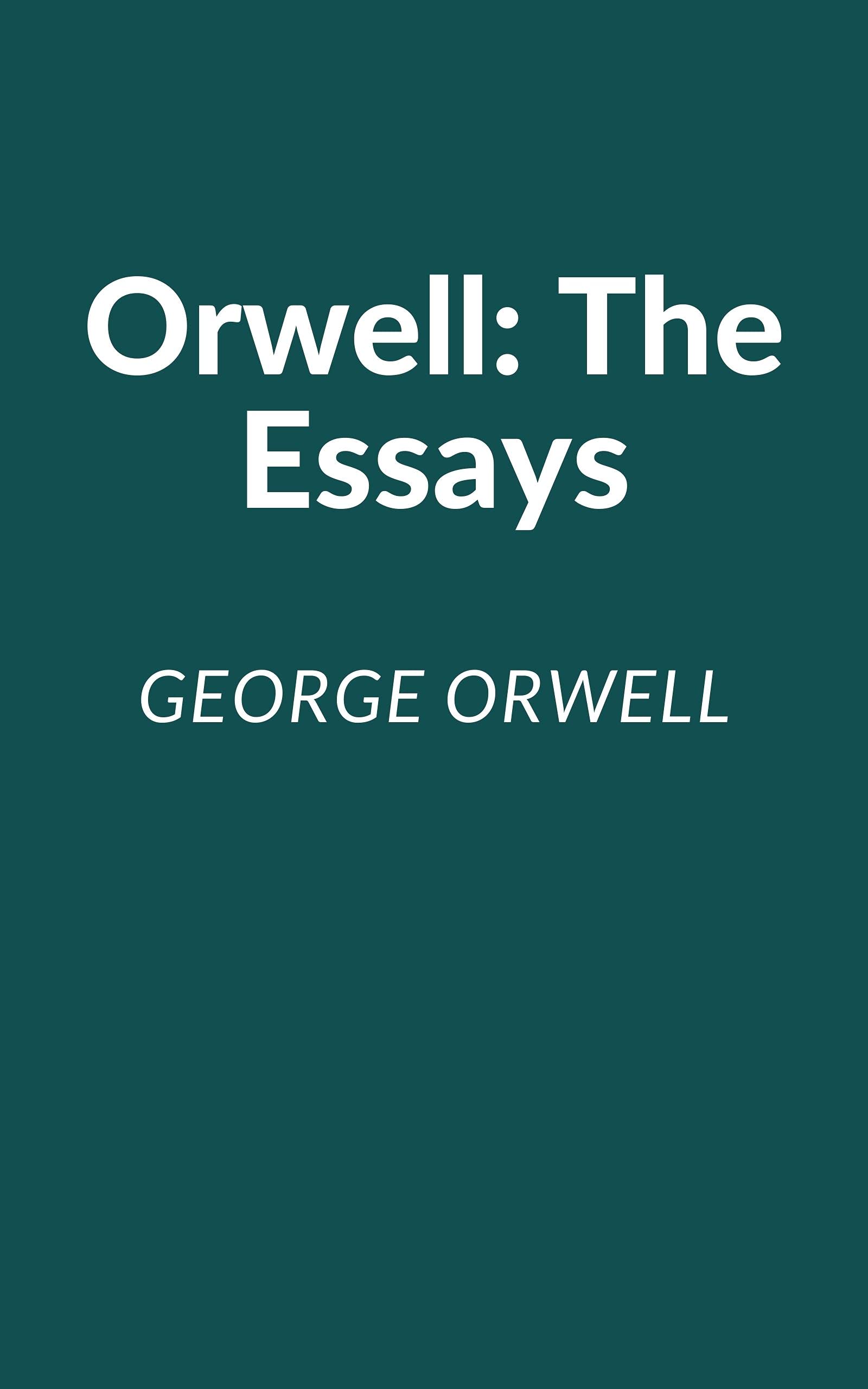 Orwell: The Essays: Politics and the English Language, Notes on ...