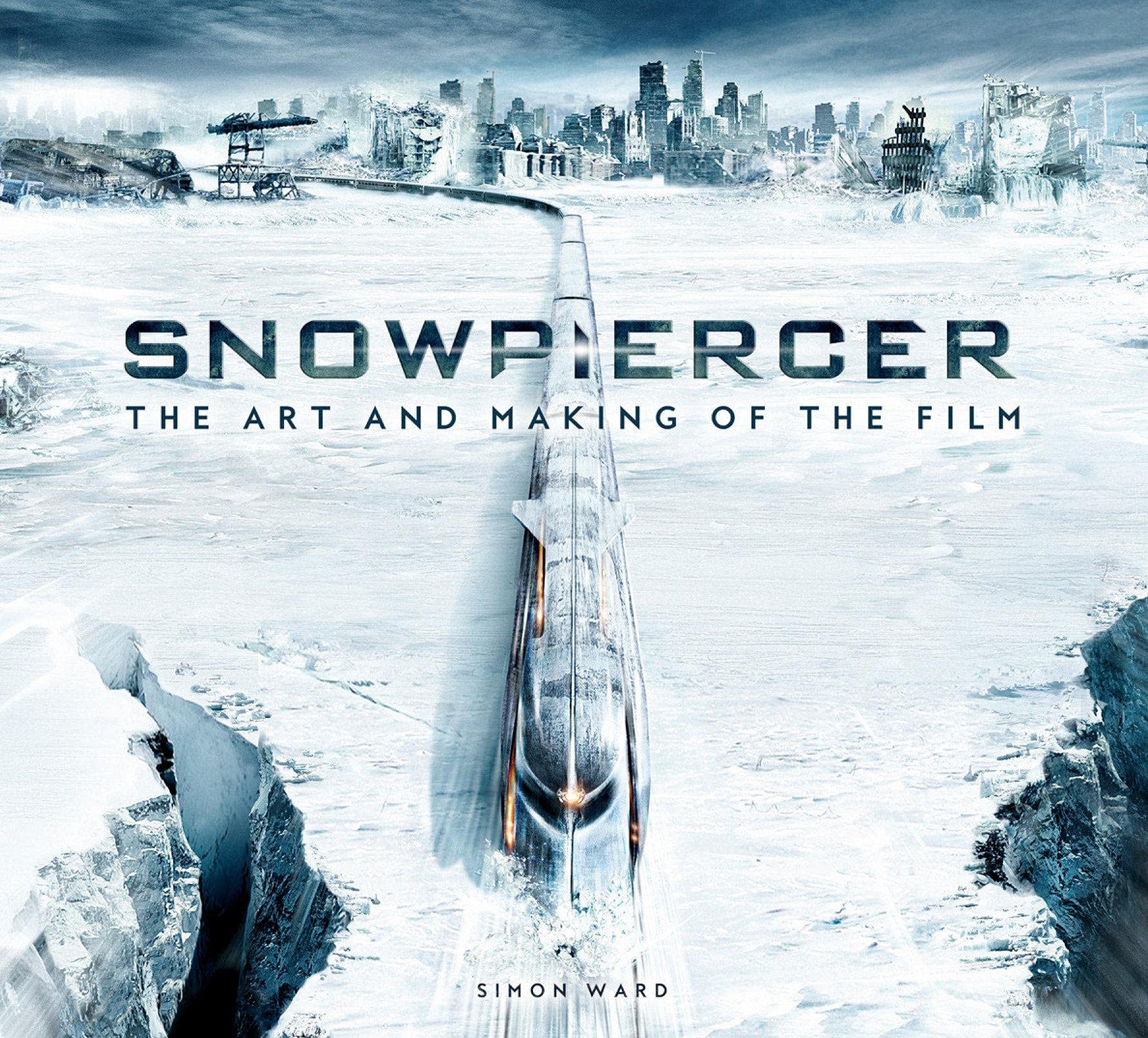 Snowpiercer: The Art and Making of the Film by Simon Ward | Goodreads