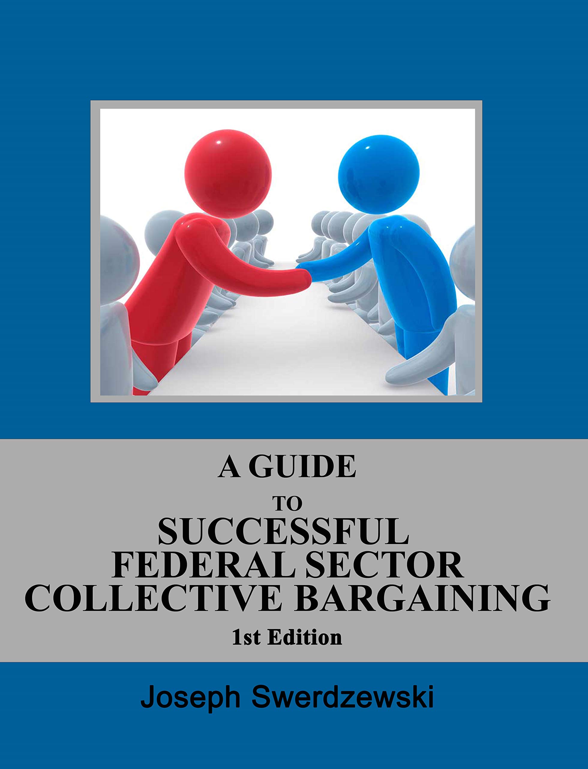 A Guide to Successful Federal Sector Collective Bargaining by Joseph ...