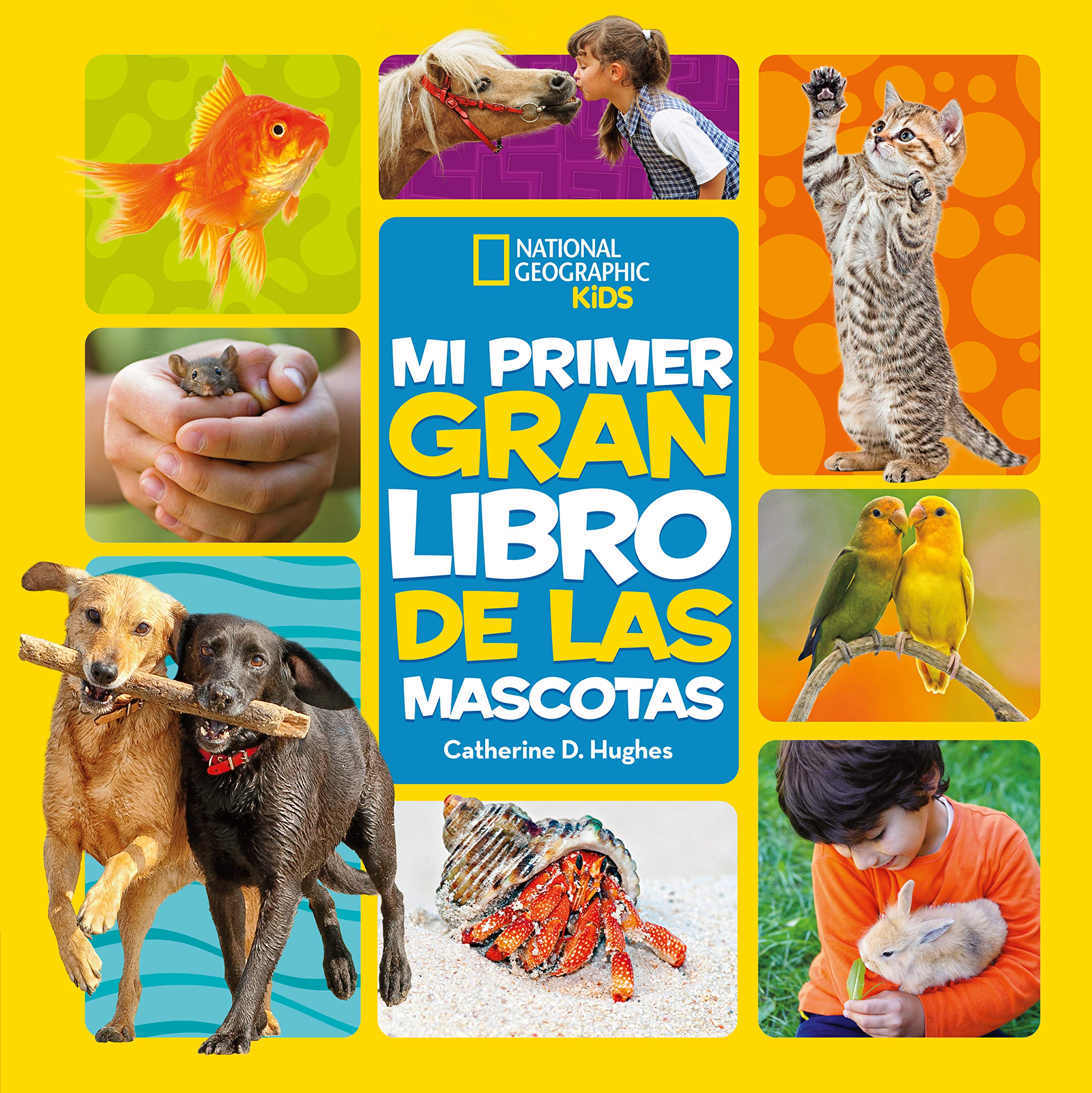 Mi primer gran libro de las mascotas by Catherine D. Hughes | Goodreads
