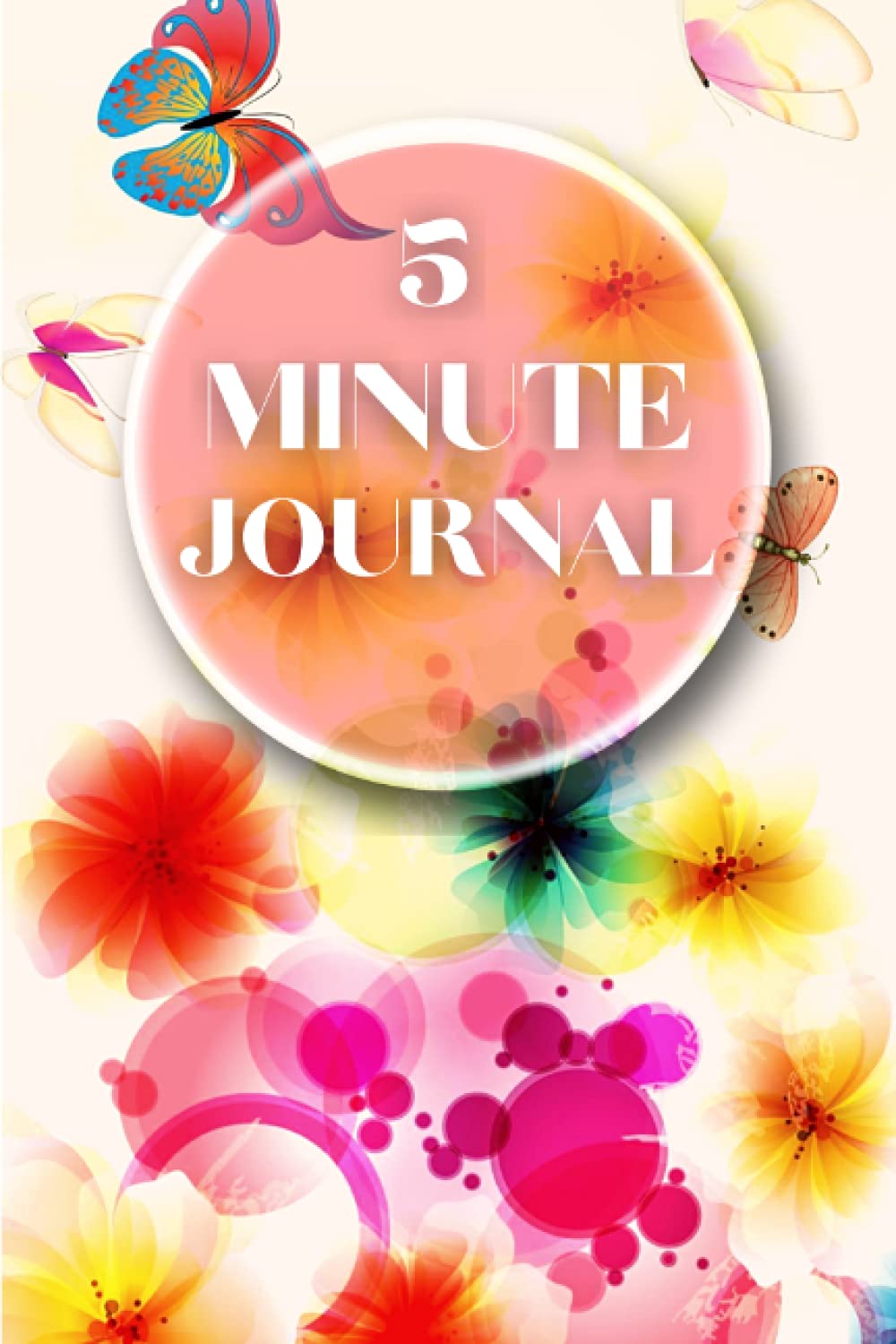 Five Minute Journal For A Happier You In 5 Minutes A Day 5 Min Five Minute Journal For A Happier You In 5 Minutes A Day 5 Min