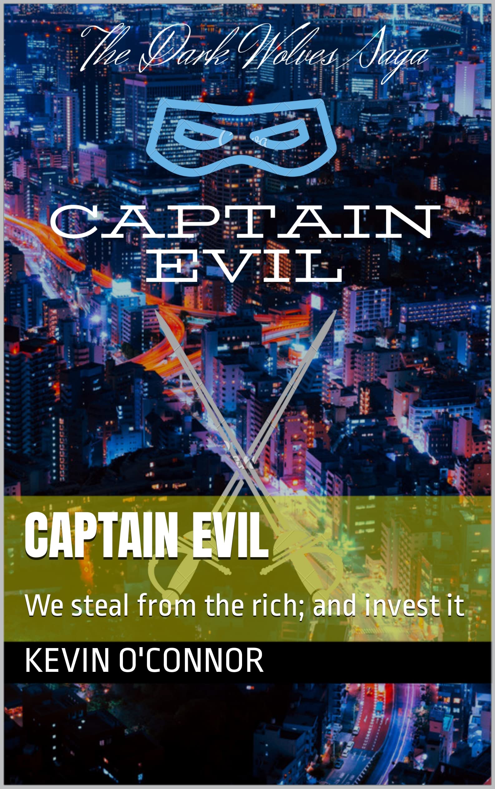 Captain Evil: We steal from the rich; and invest it by Kevin O'Connor ...