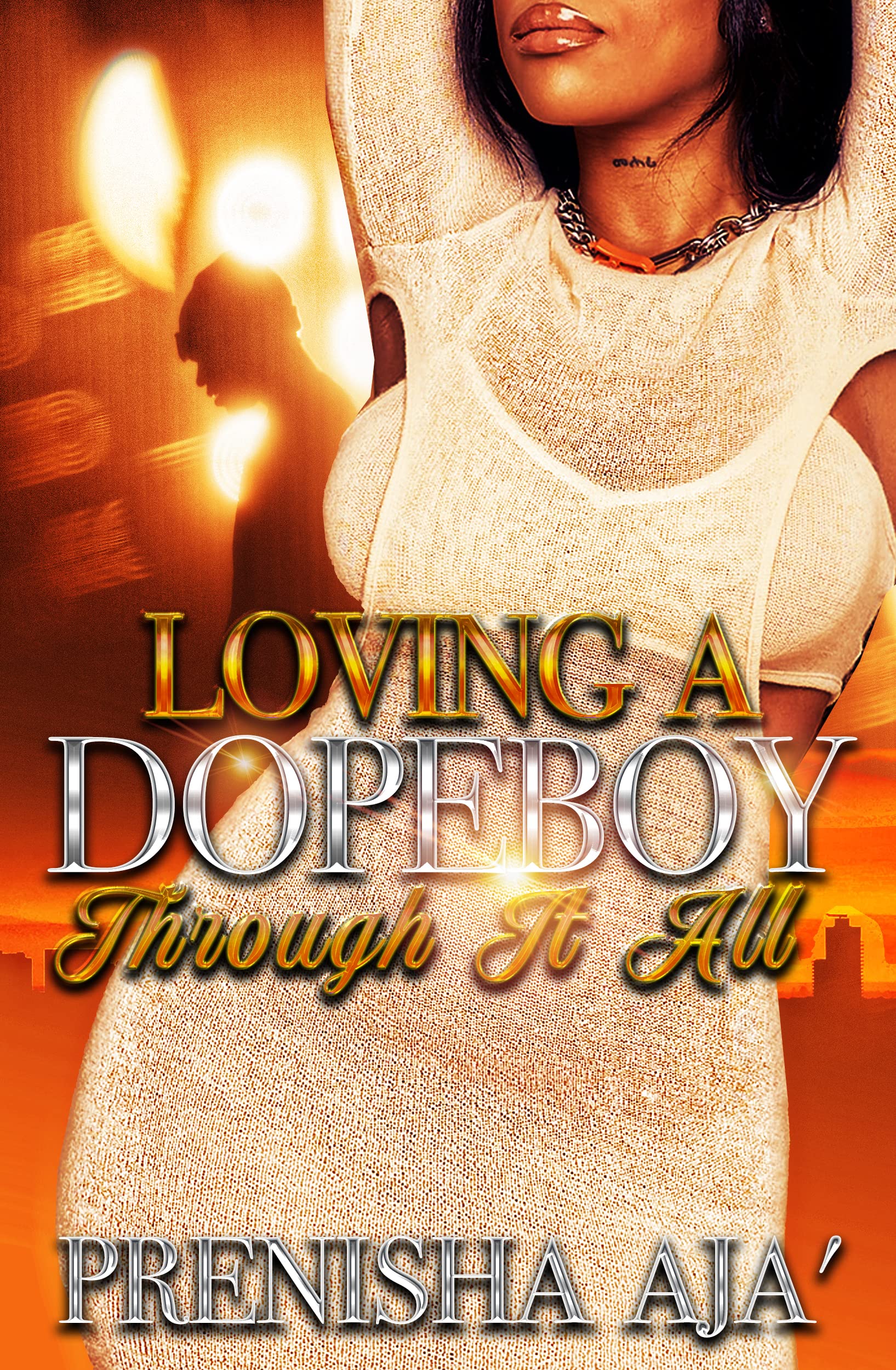 Loving A Dopeboy Through It All: Part 1-2 by Prenisha Aja' | Goodreads