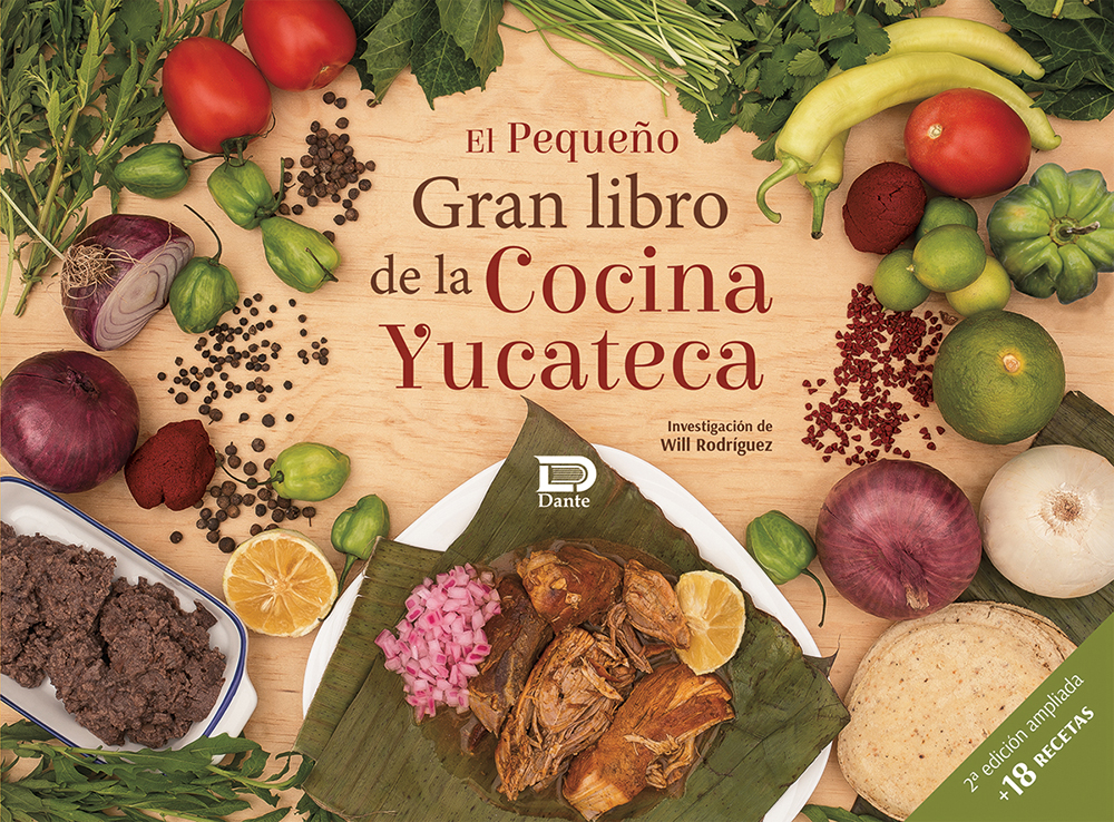 El Pequeño Gran libro de la Cocina Yucateca by Will Rodriguez | Goodreads