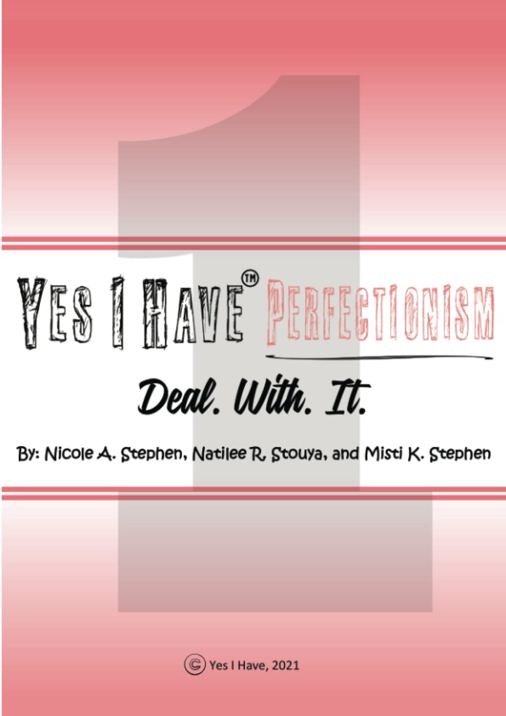 Yes I Have Perfectionism: Deal. With. It. by Nicole A Stephen | Goodreads