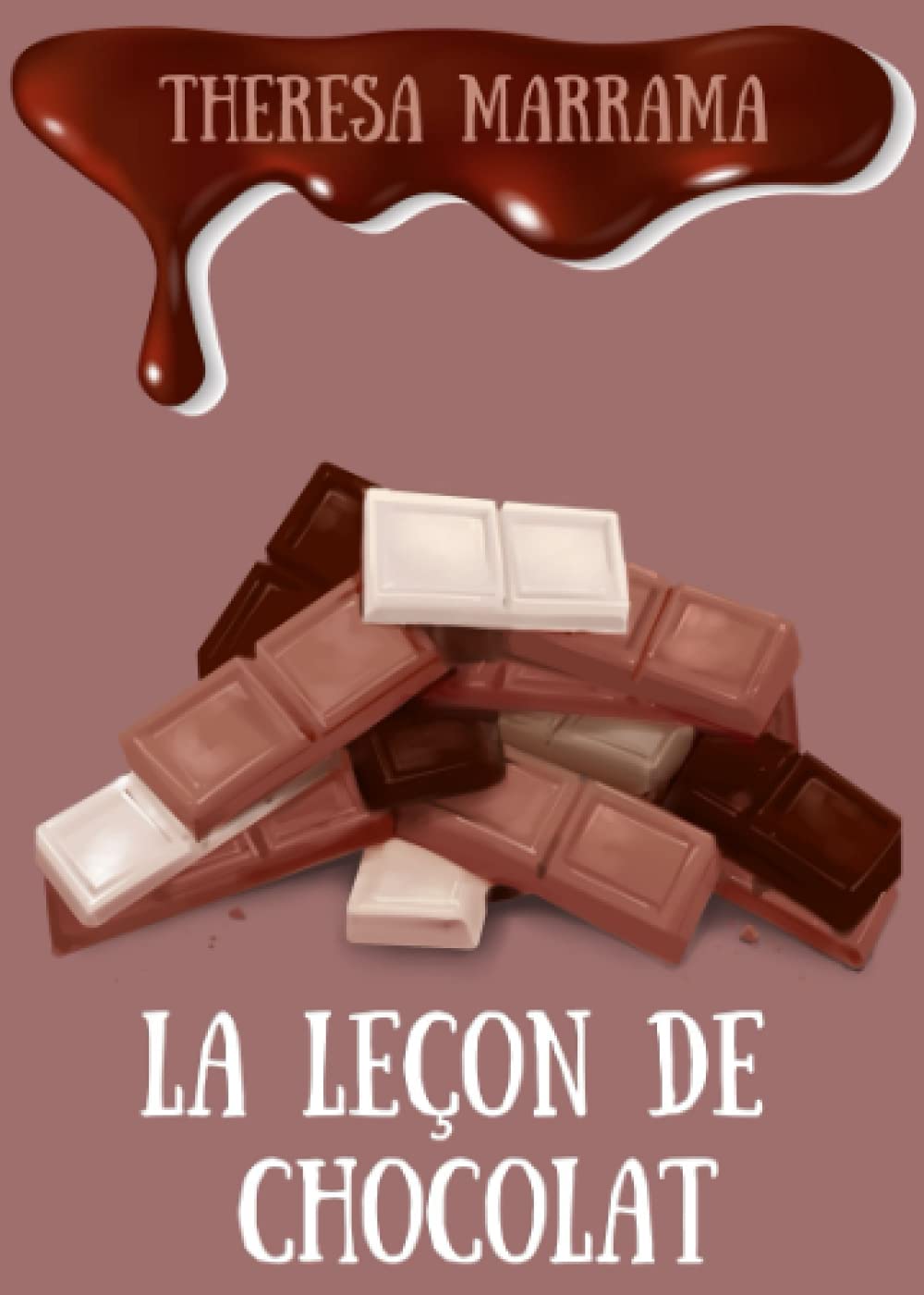 La leçon de chocolat (French Edition) by Theresa Marrama | Goodreads