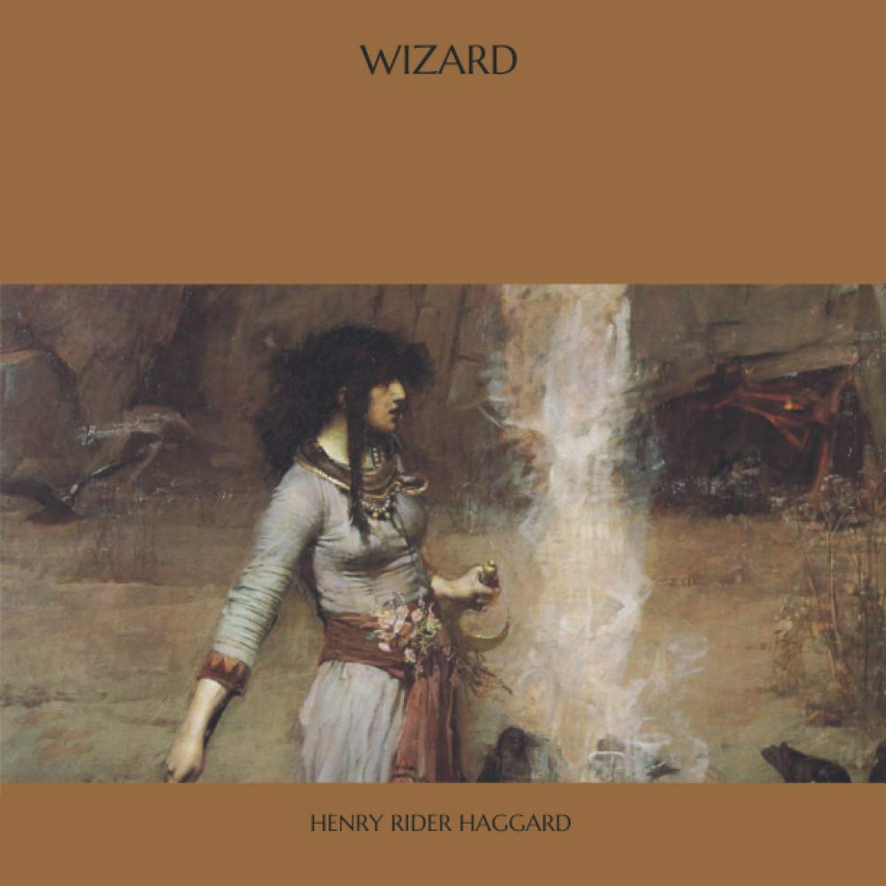 Wizard by H. Rider Haggard | Goodreads