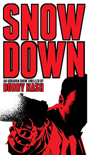 Snow Down (Snow, #6) by Bobby Nash | Goodreads
