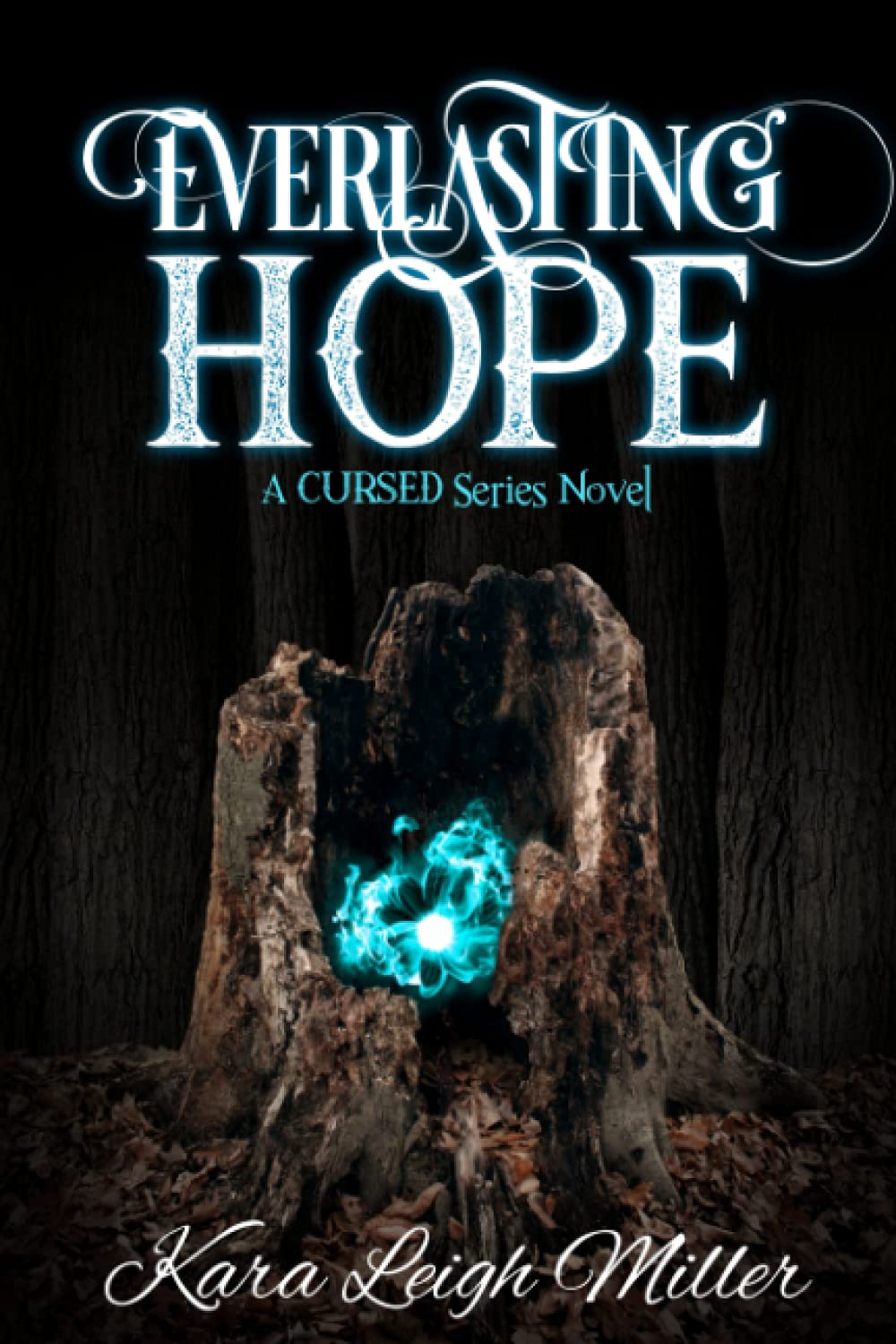 Everlasting Hope: A Cursed Series Novel by Kara Leigh Miller | Goodreads