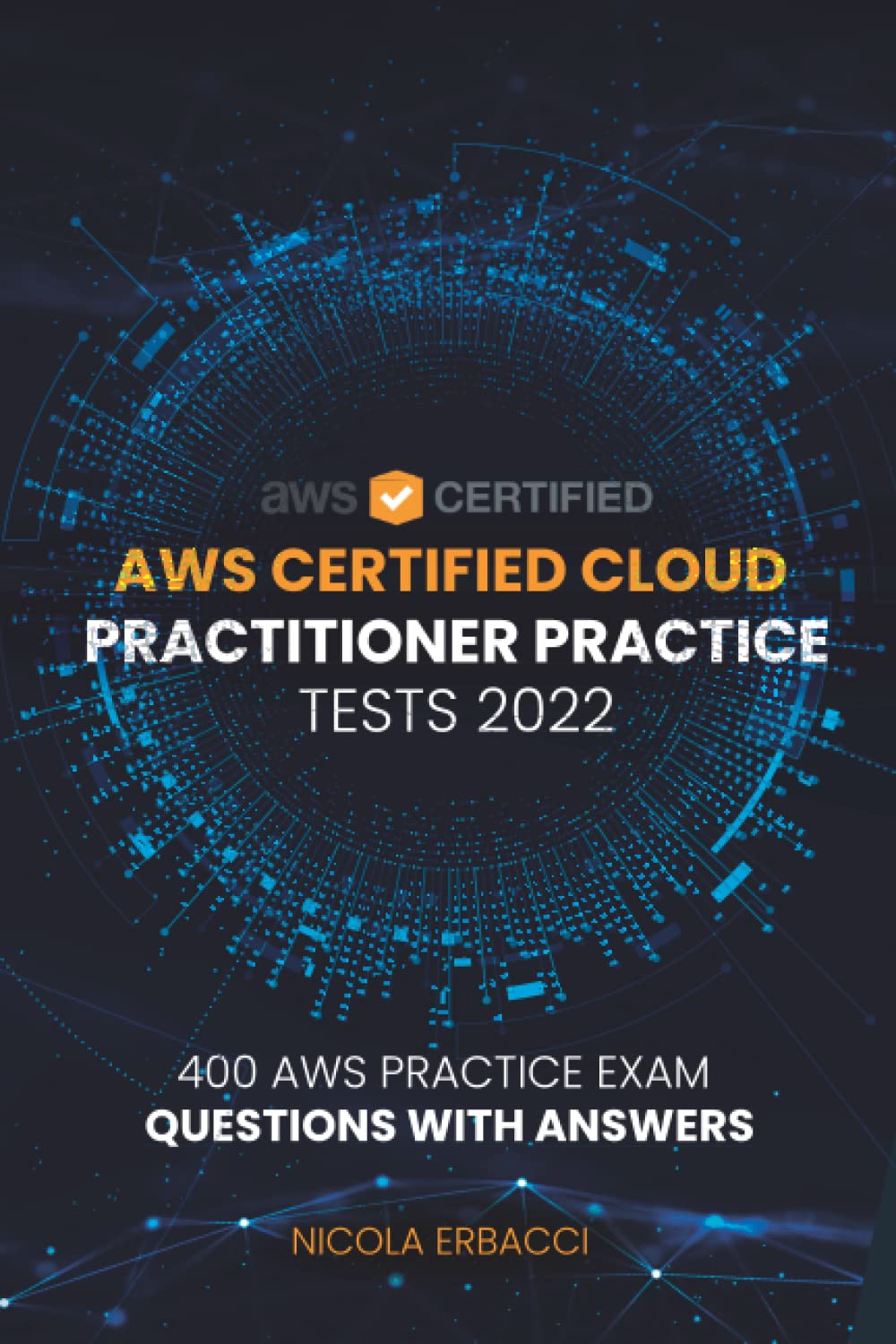 AWS Certified Cloud Practitioner Practice Tests 2022: 400 AWS Practice ...