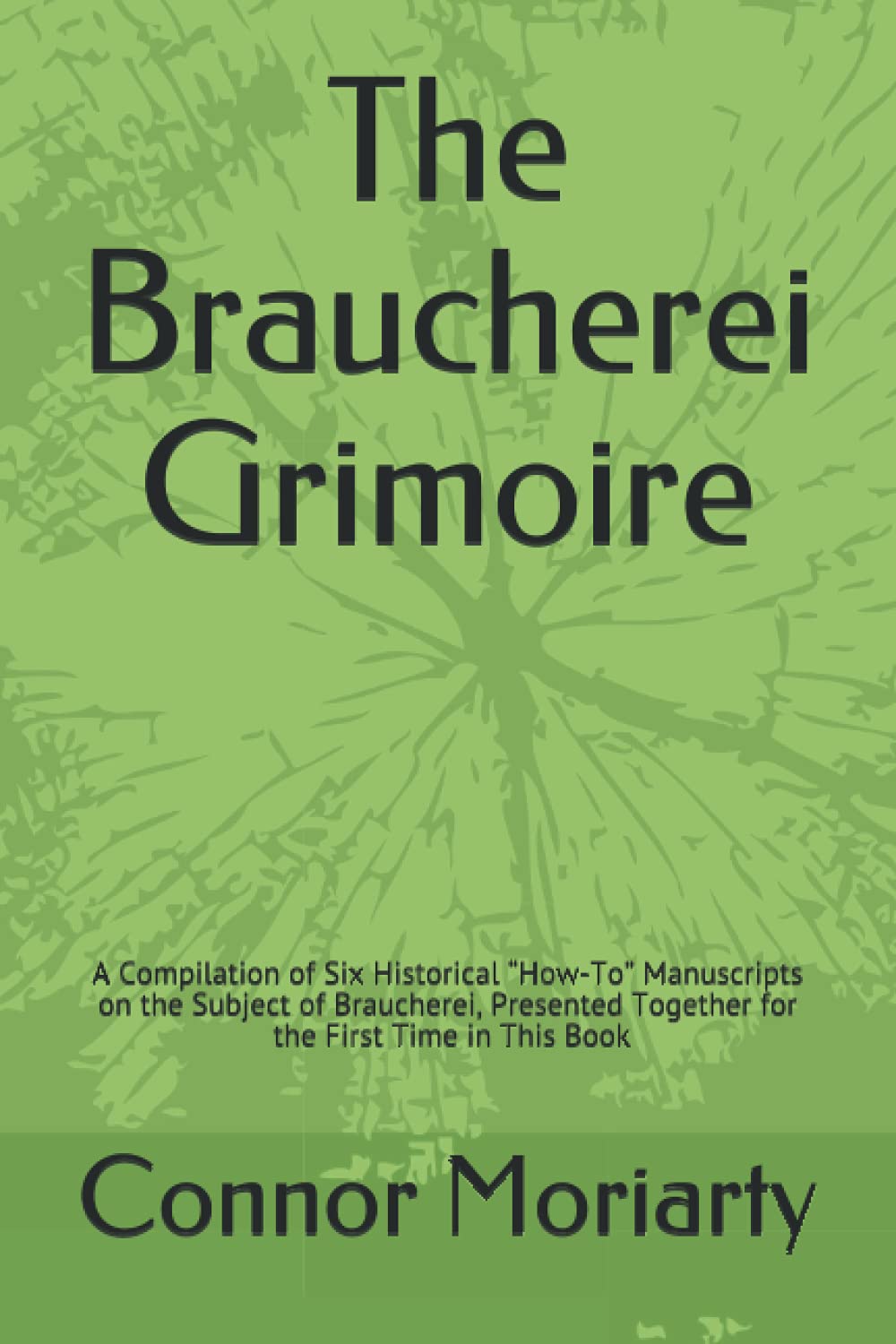 The Braucherei Grimoire: A Compilation of Six Historical “How-To ...