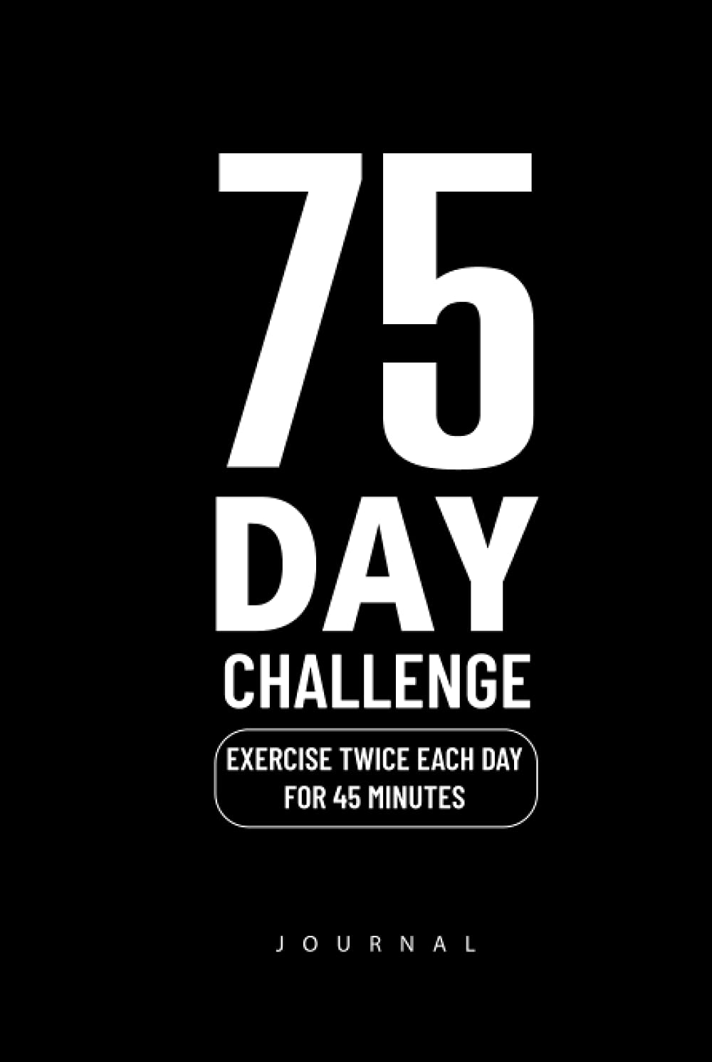 75 Day Challenge Journal Daily Workbook Go Hard For 75 Days Start 