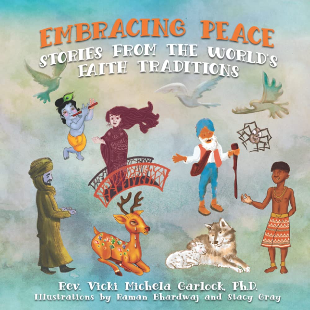 Embracing Peace: Stories From The World's Faith Traditions by Vicki ...