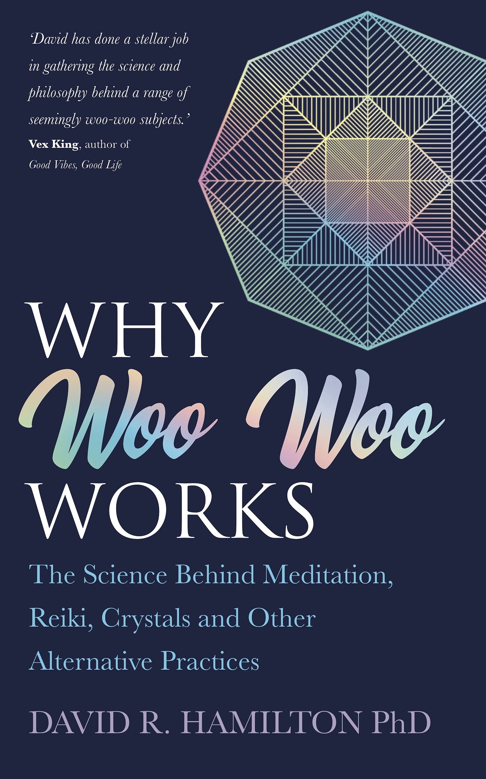 Why Woo Woo Works by David R. Hamilton | Goodreads