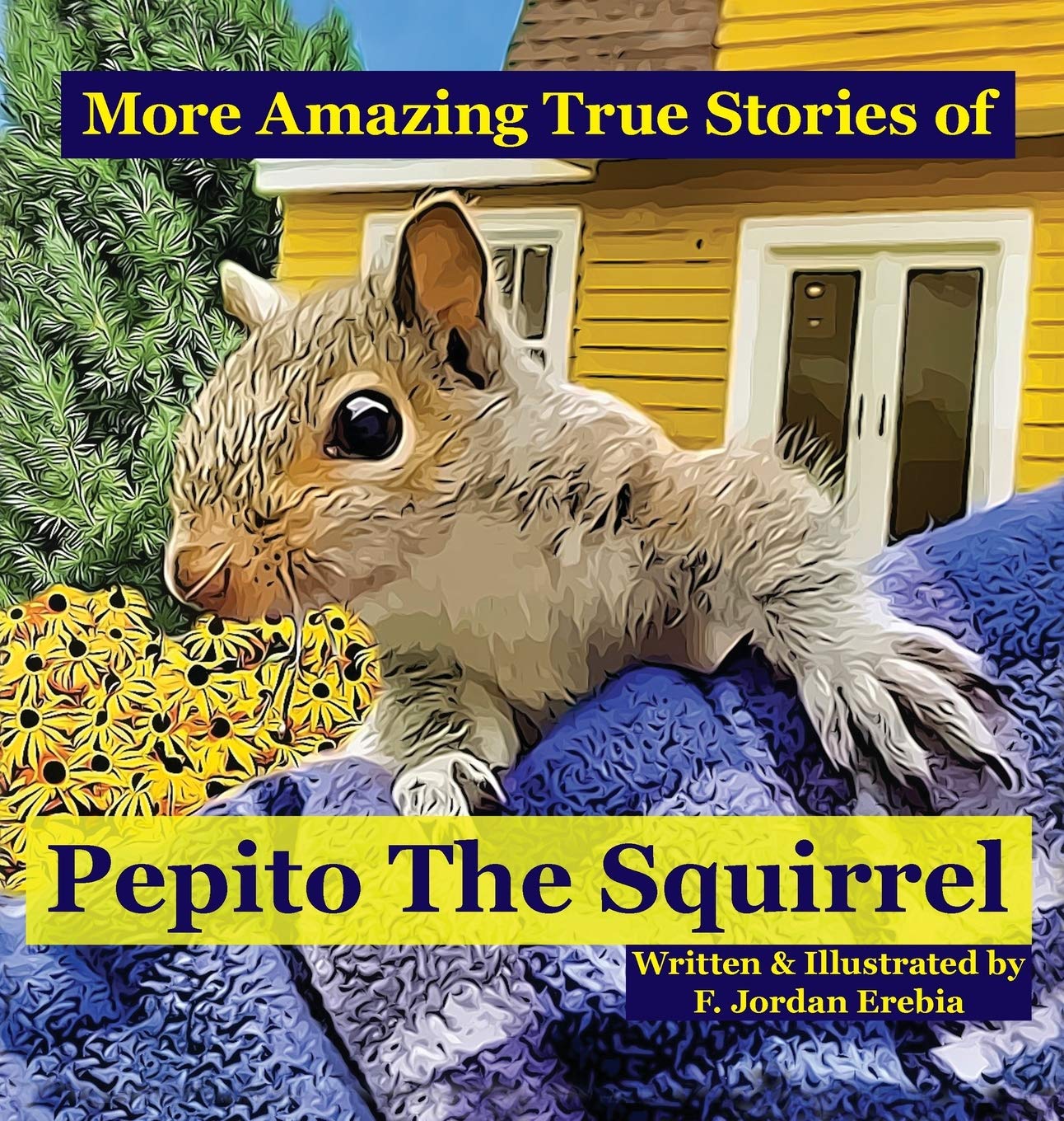 More Amazing True Stories of Pepito The Squirrel by F Jordan Erebia ...