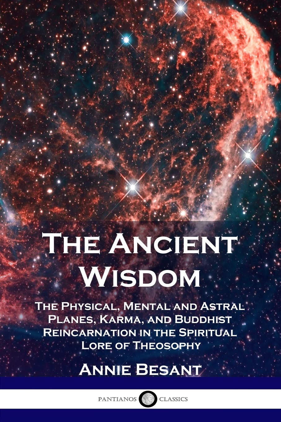 The Ancient Wisdom: The Physical, Mental and Astral Planes, Karma, and ...