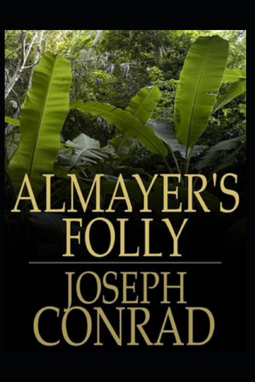 Almayer's Folly(Annotated Edition) by Joseph Conrad | Goodreads