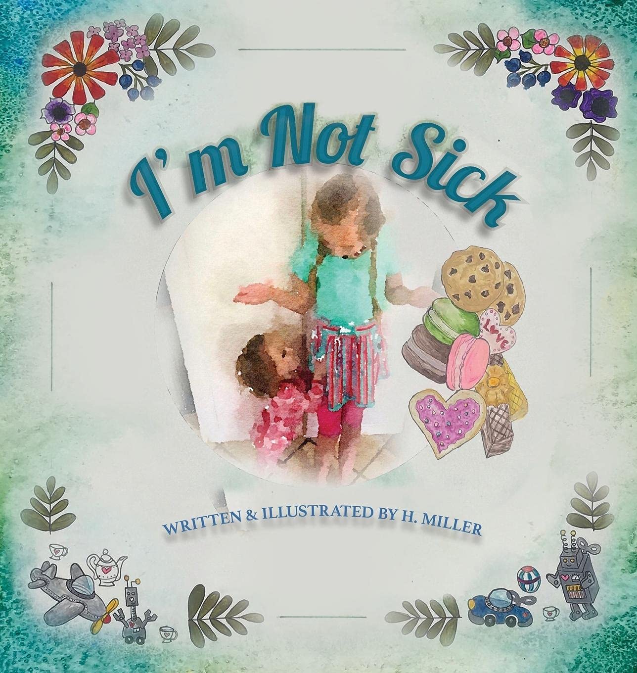 I'm Not Sick by H. Miller | Goodreads