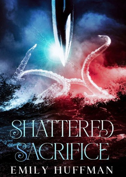 Shattered Sacrifice (The Shattered Trilogy #0.5) by Emily Huffman ...