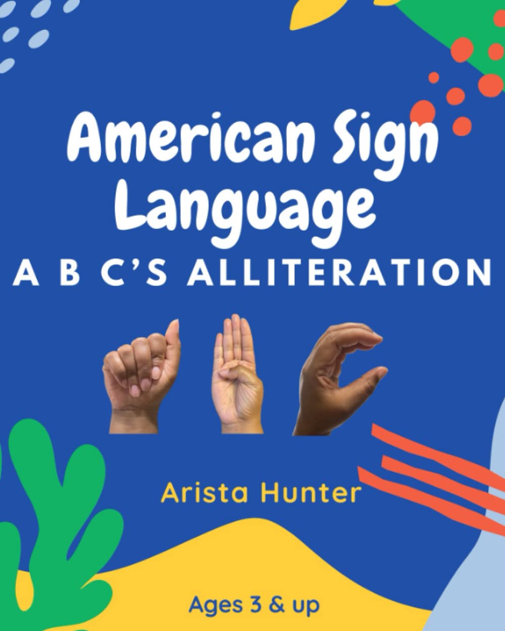 American Sign Language ABC s Alliteration ASL For Beginners By Arista american-sign-language-abc-s-alliteration-asl-for-beginners-by-arista