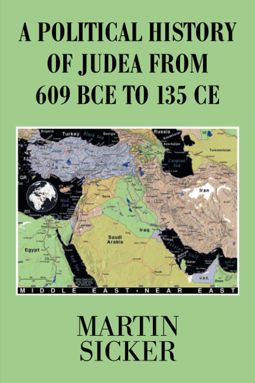 A Political History of Judea from 609 BCE to 135 CE by Martin Sicker ...