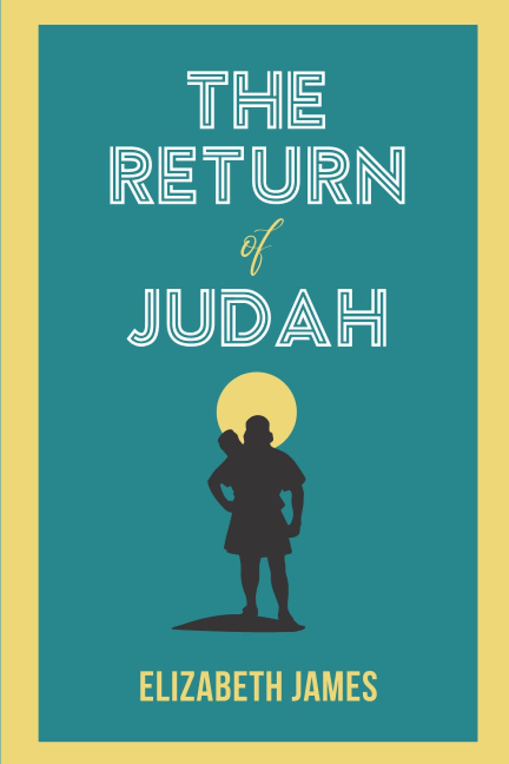 The Return Of Judah by Elizabeth James | Goodreads