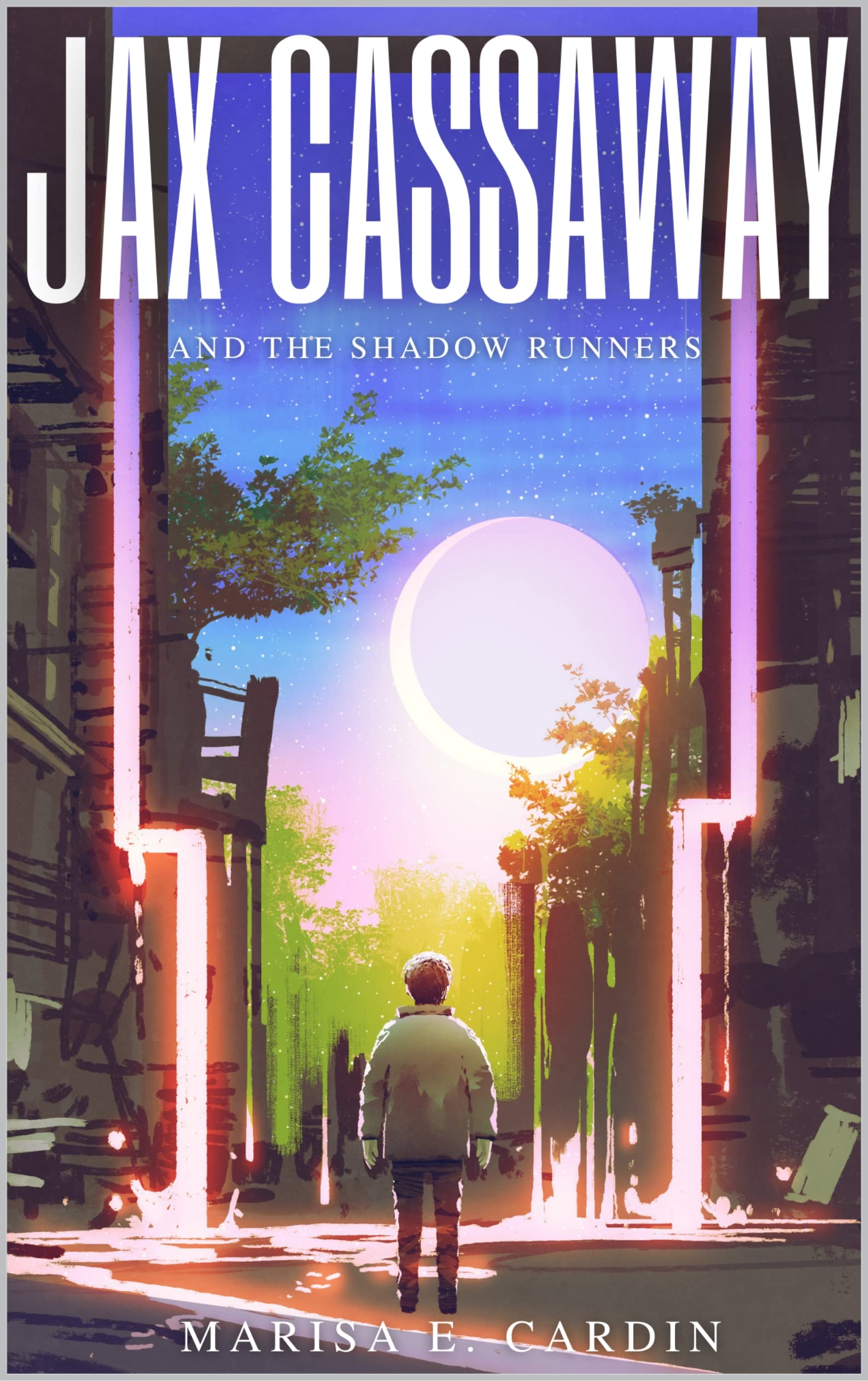 Jax Cassaway and The Shadow Runners by Marisa E. Cardin | Goodreads