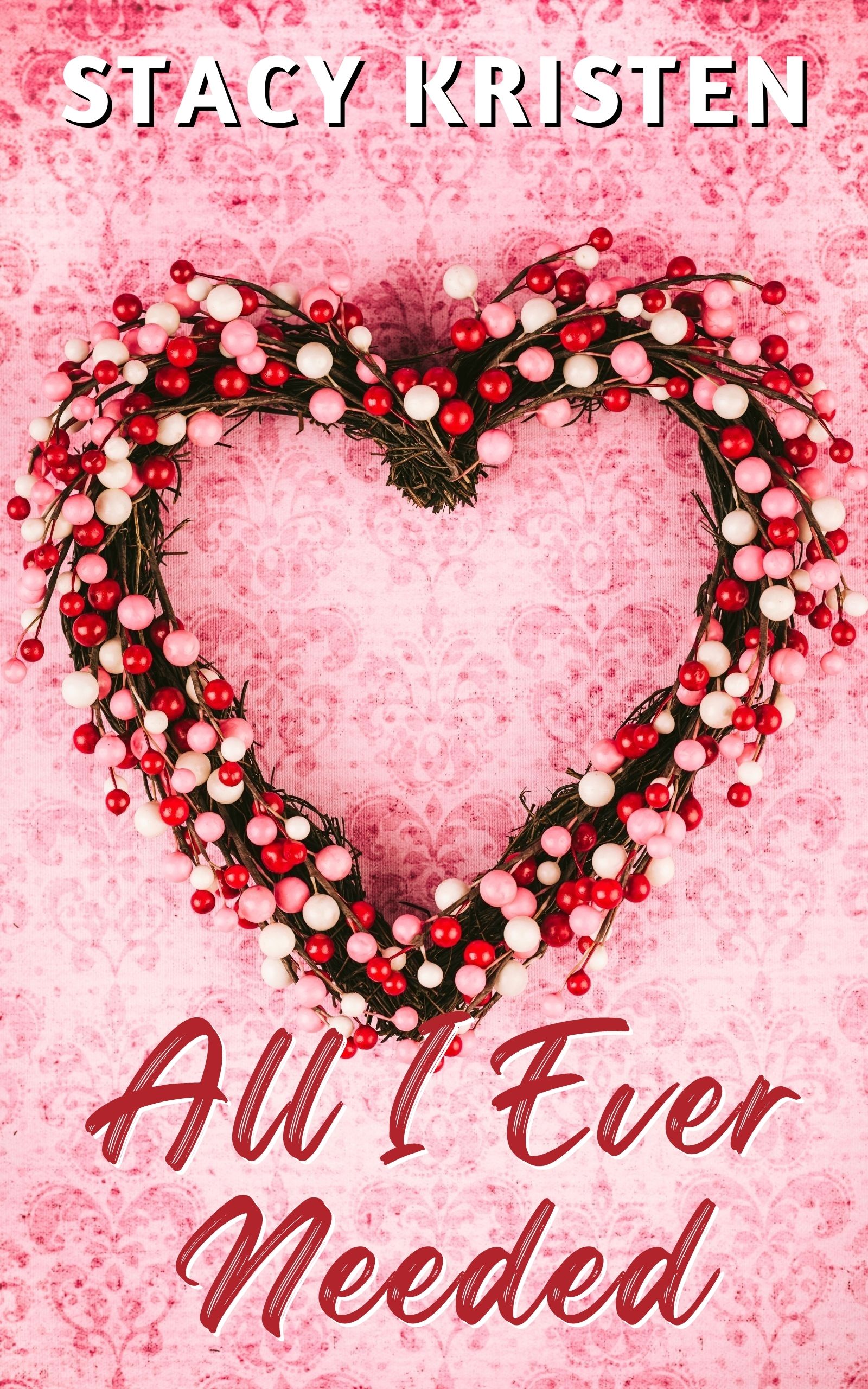 All I Ever Needed (All I Ever #2) by Stacy Kristen | Goodreads