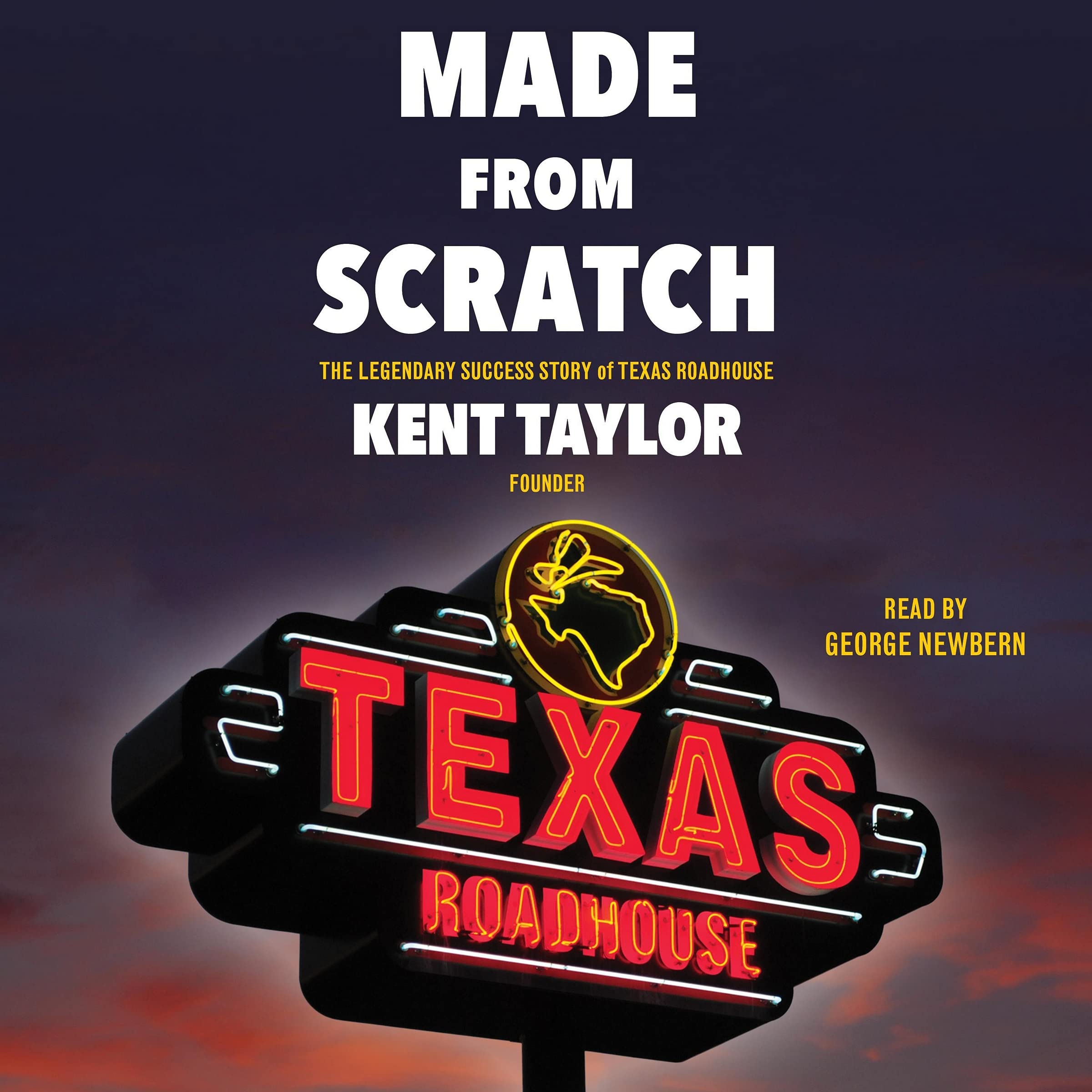 Made from Scratch: The Legendary Success Story of Texas Roadhouse by ...