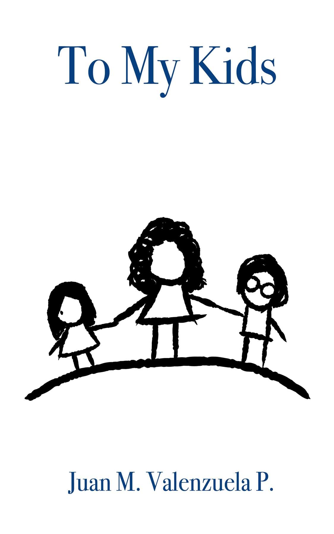To My Kids by M Valenzuela, Juan | Goodreads