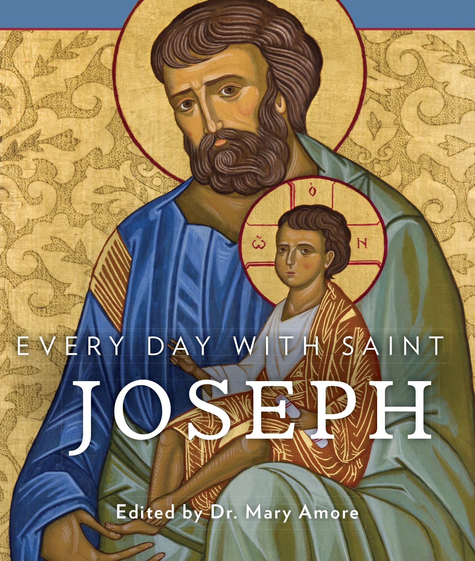 Every Day with Saint Joseph by Editor Mary Amore | Goodreads