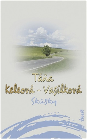 Skúšky by Táňa Keleová-Vasilková | Goodreads